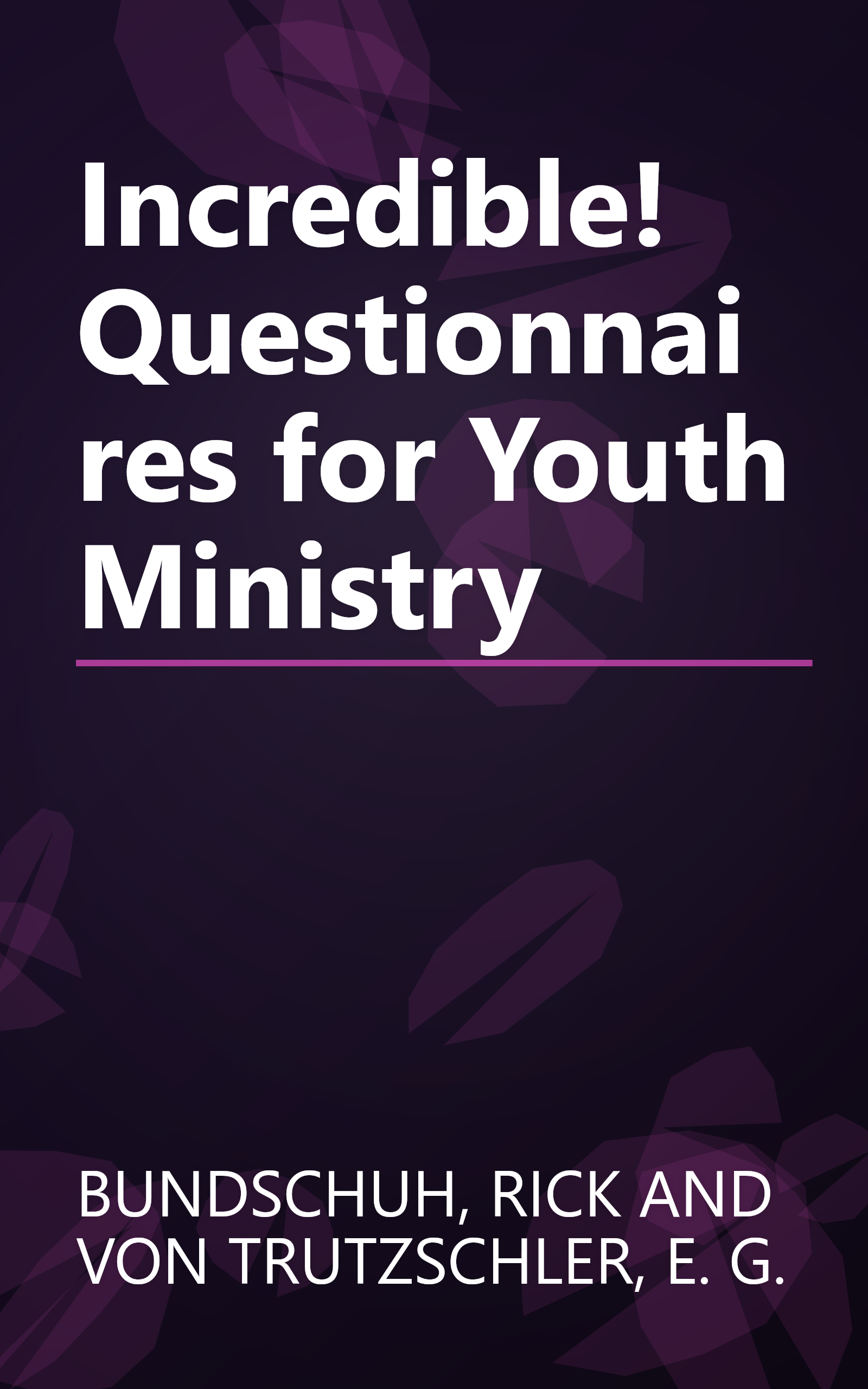 Incredible! Questionnaires for Youth Ministry book cover