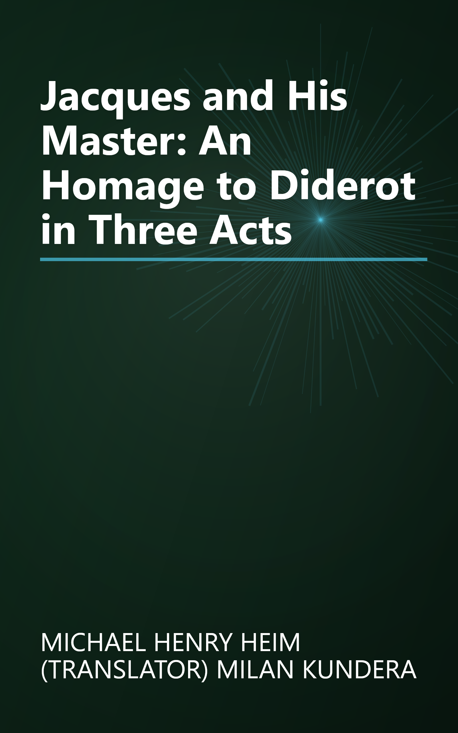 Jacques and His Master: An Homage to Diderot in Three Acts book cover