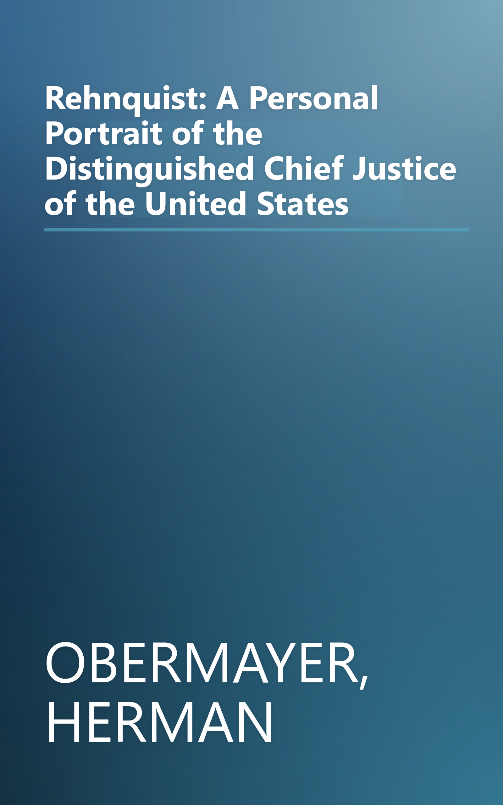 Rehnquist: A Personal Portrait of the Distinguished Chief Justice of the United States book cover