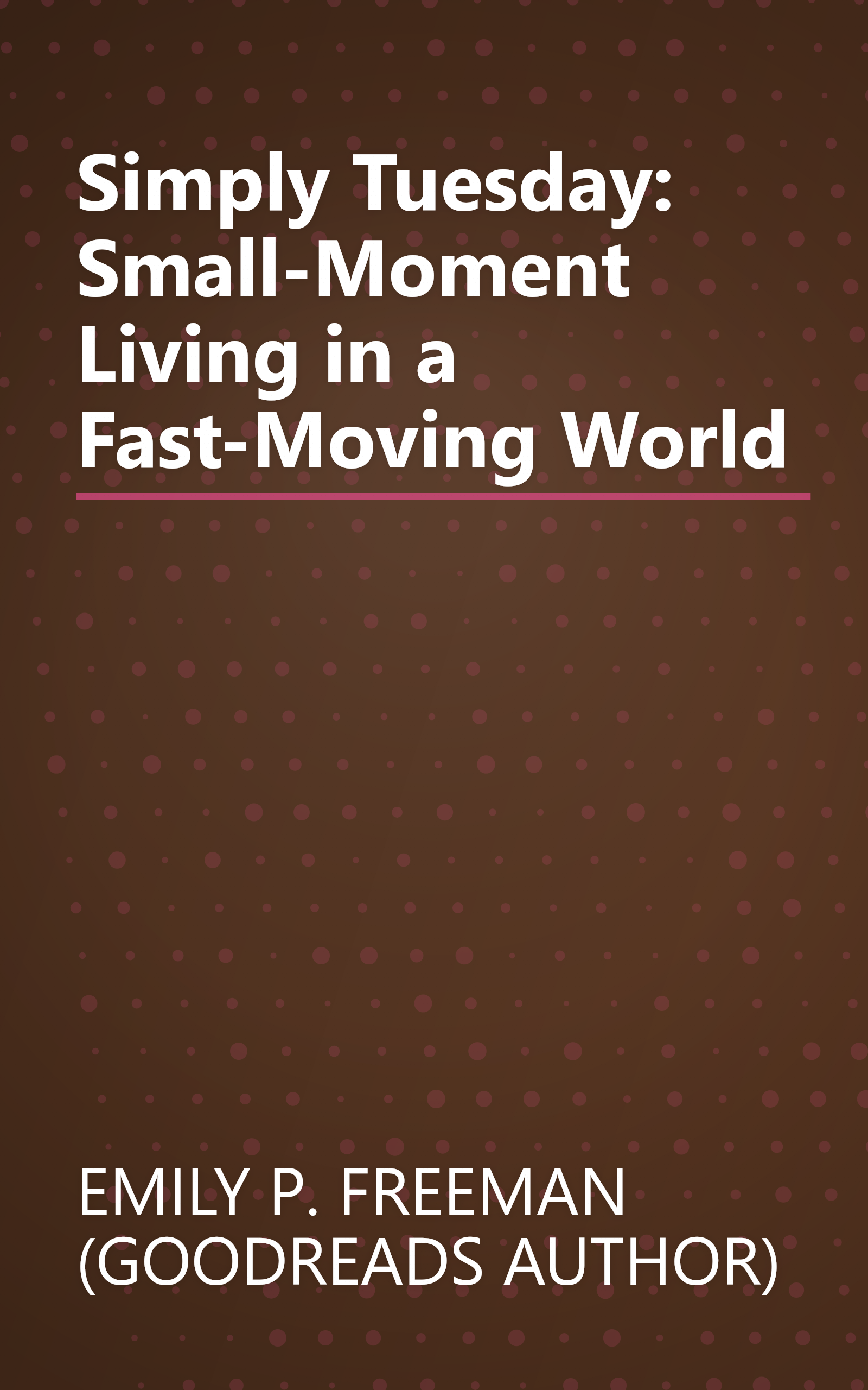 Simply Tuesday: Small-Moment Living in a Fast-Moving World book cover