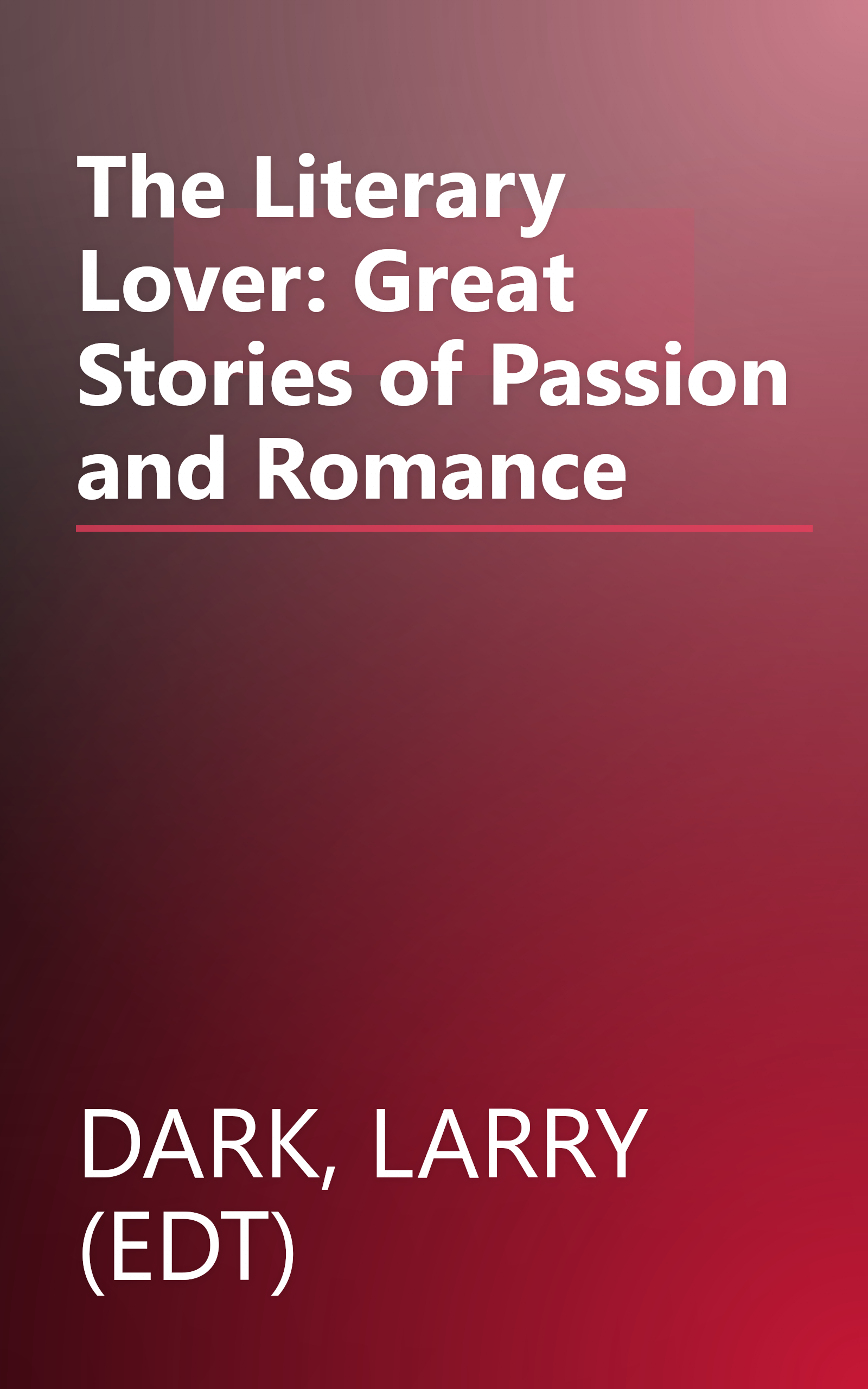 The Literary Lover: Great Stories of Passion and Romance book cover