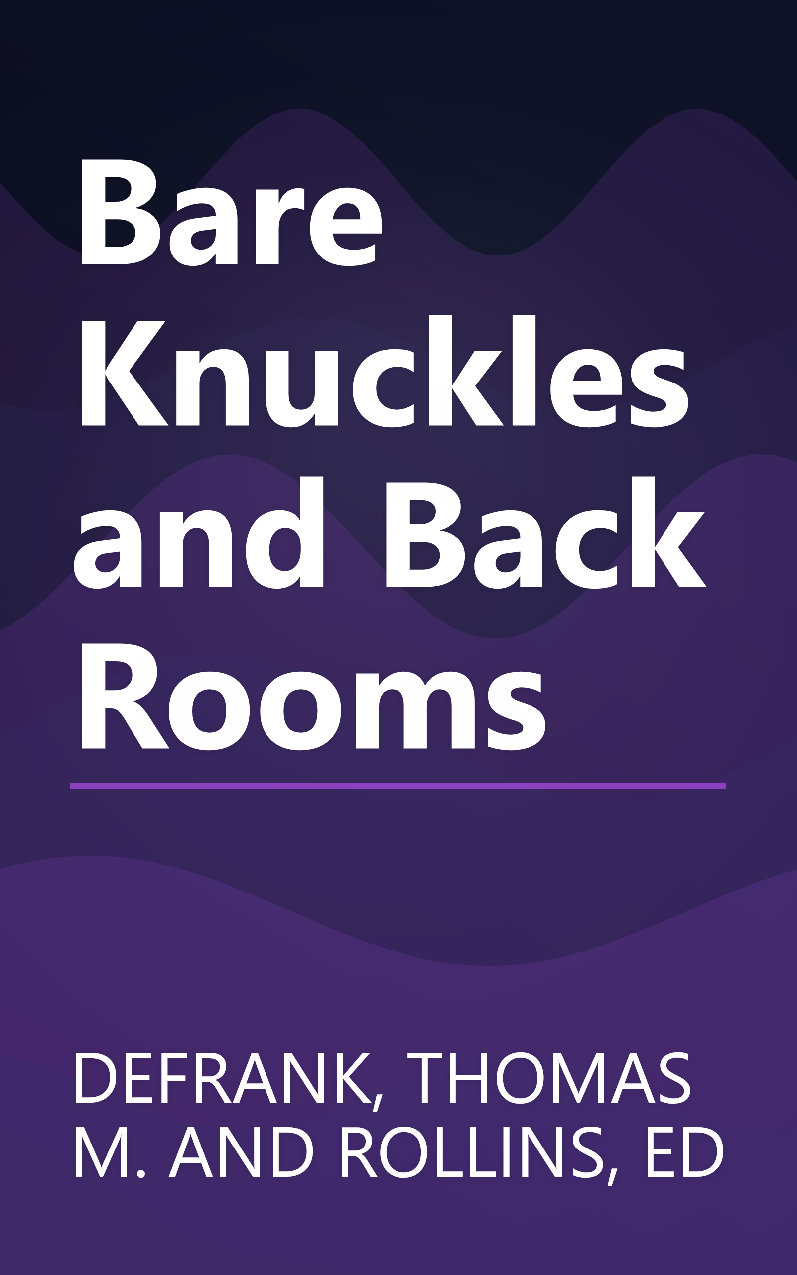 Bare Knuckles and Back Rooms book cover