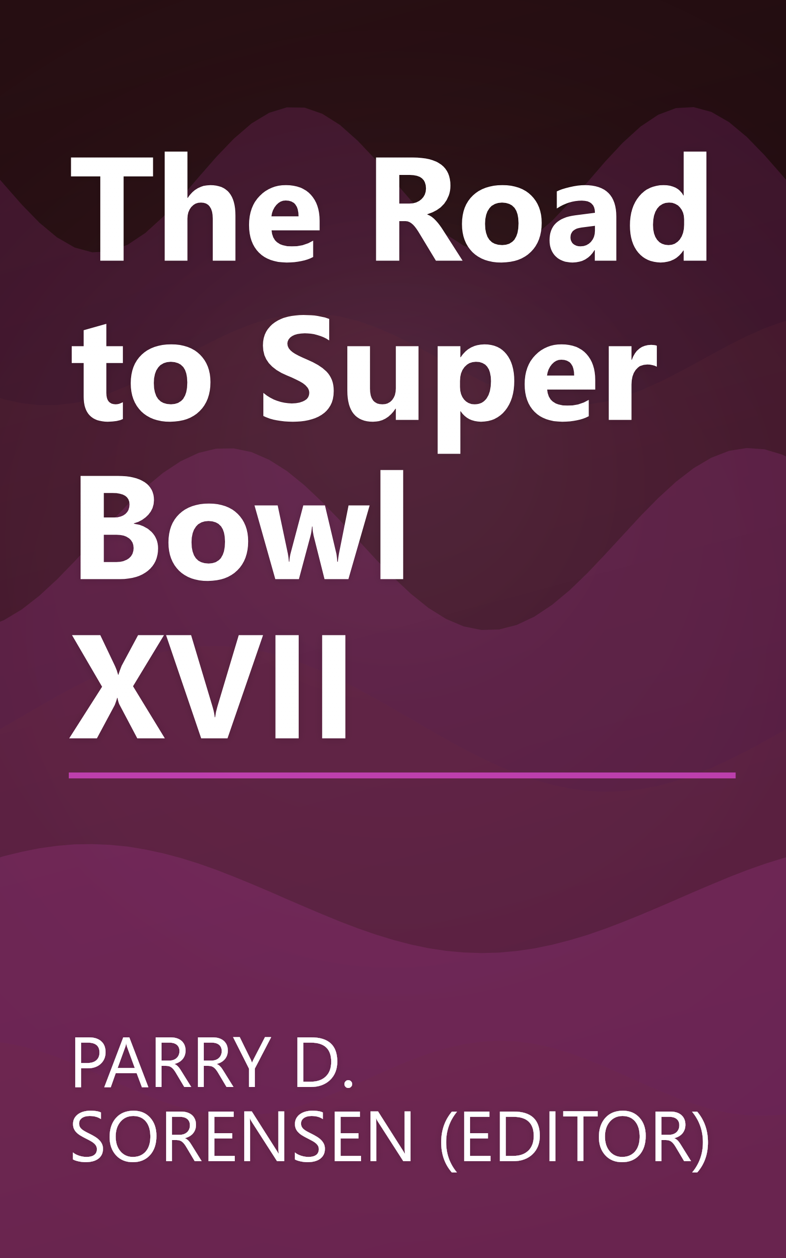 The Road to Super Bowl XVII book cover