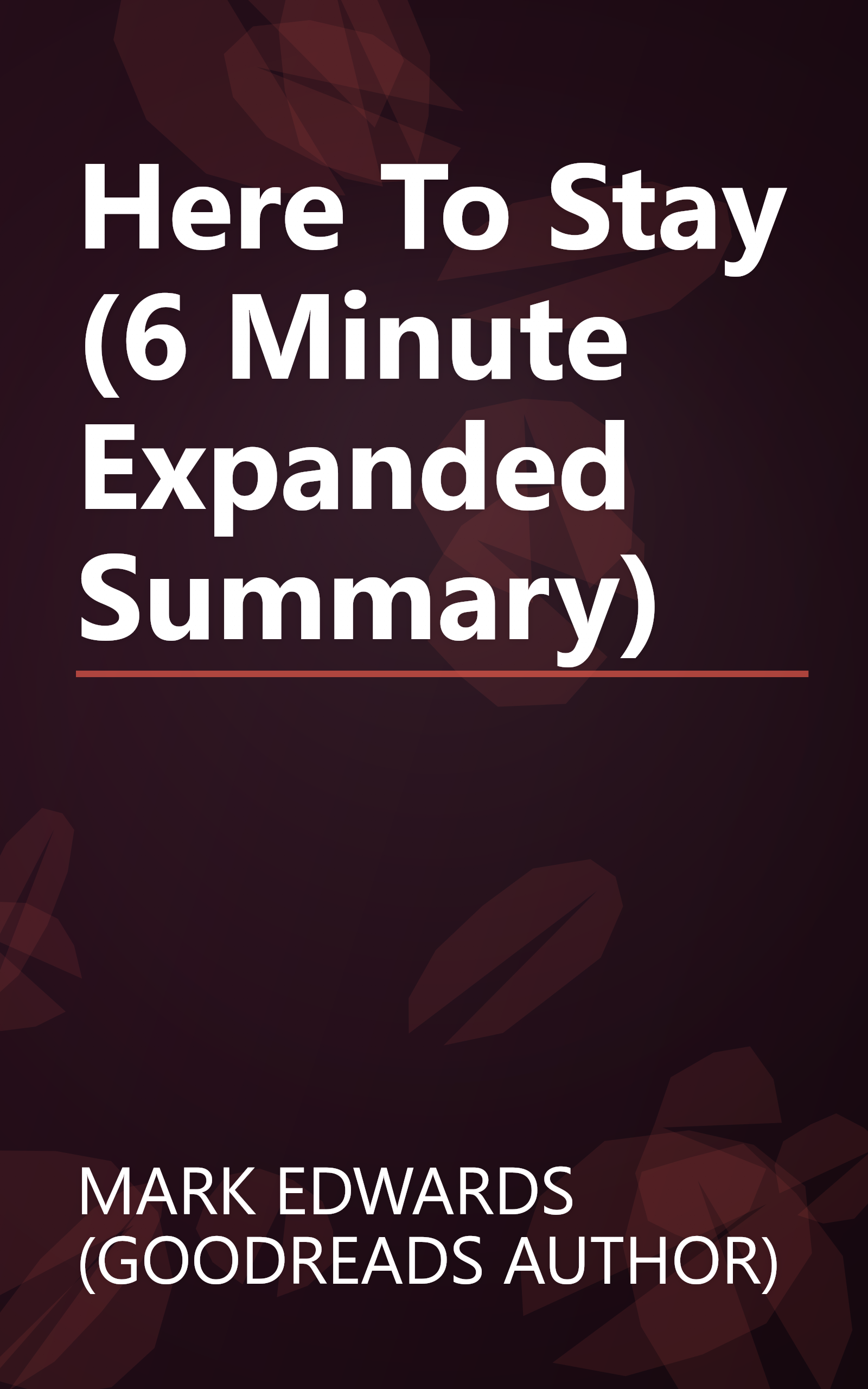 Here To Stay (6 Minute   Expanded Summary) book cover