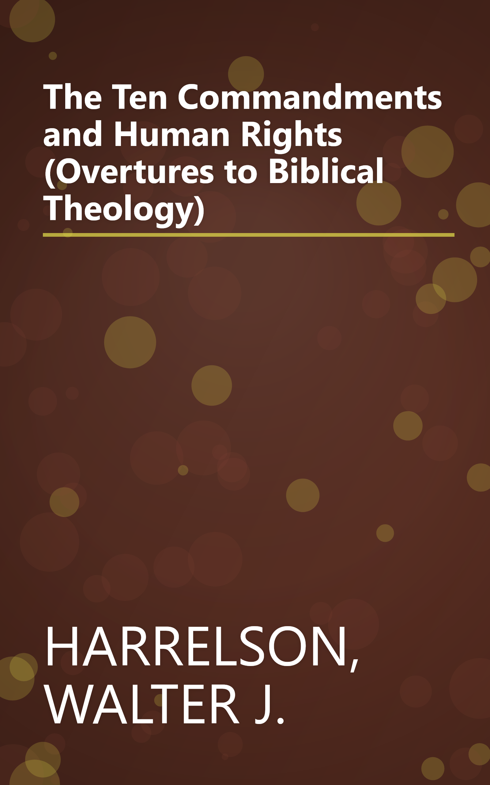 The Ten Commandments and Human Rights (Overtures to Biblical Theology) book cover