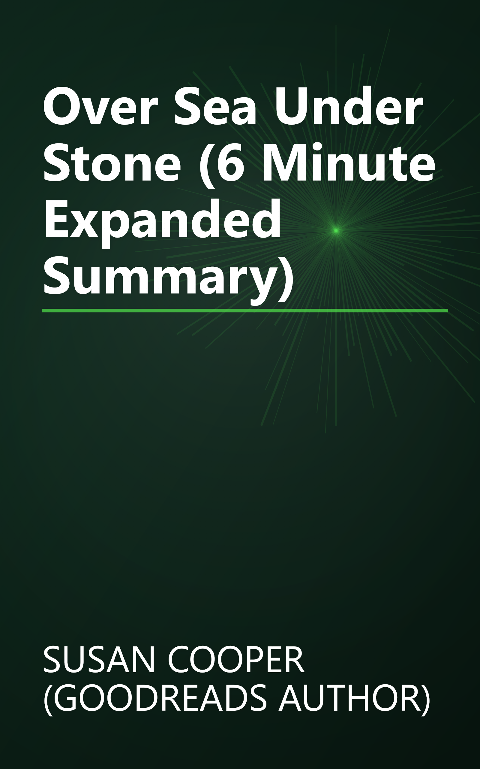 Over Sea  Under Stone (6 Minute   Expanded Summary) book cover