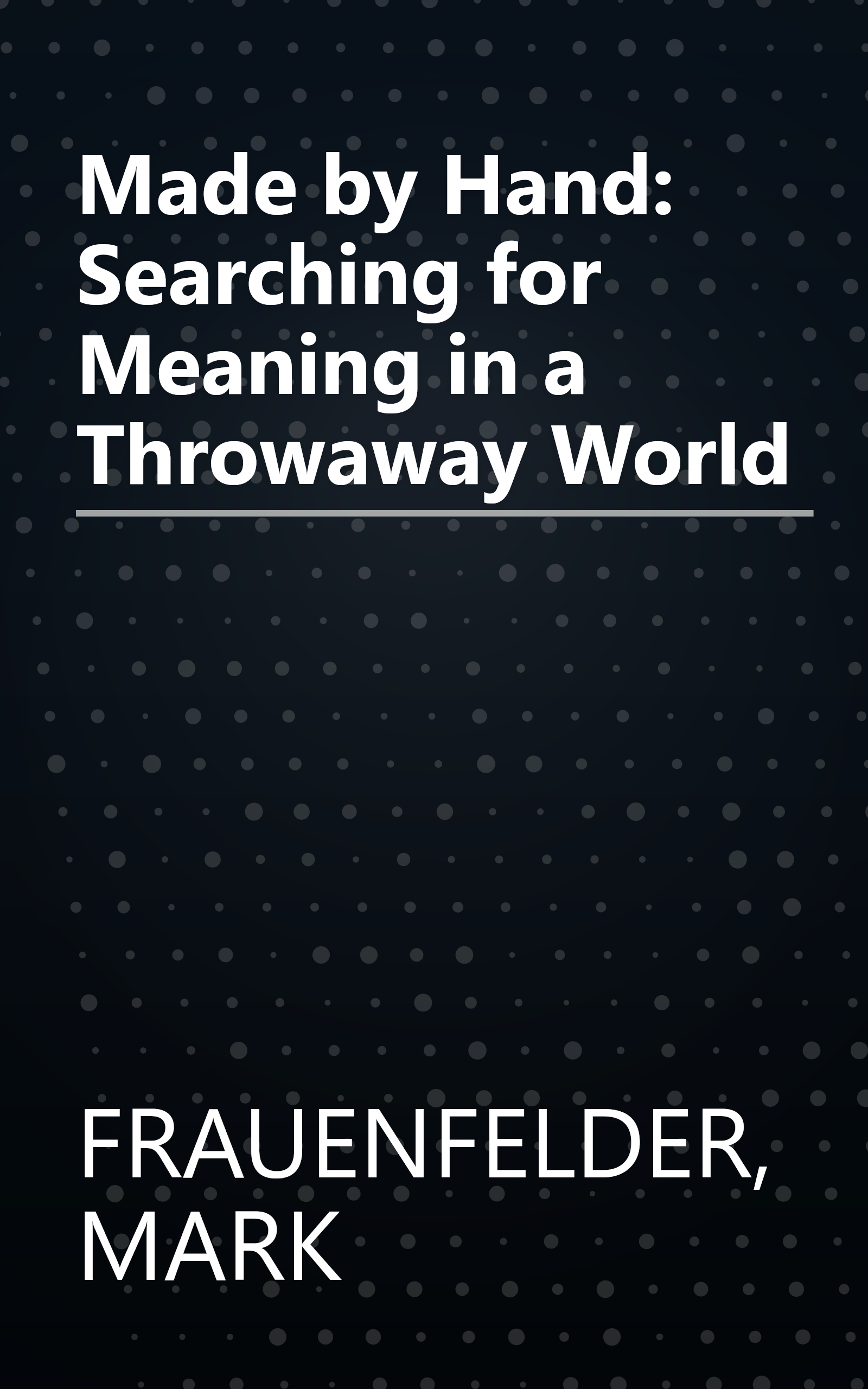 Made by Hand: Searching for Meaning in a Throwaway World book cover