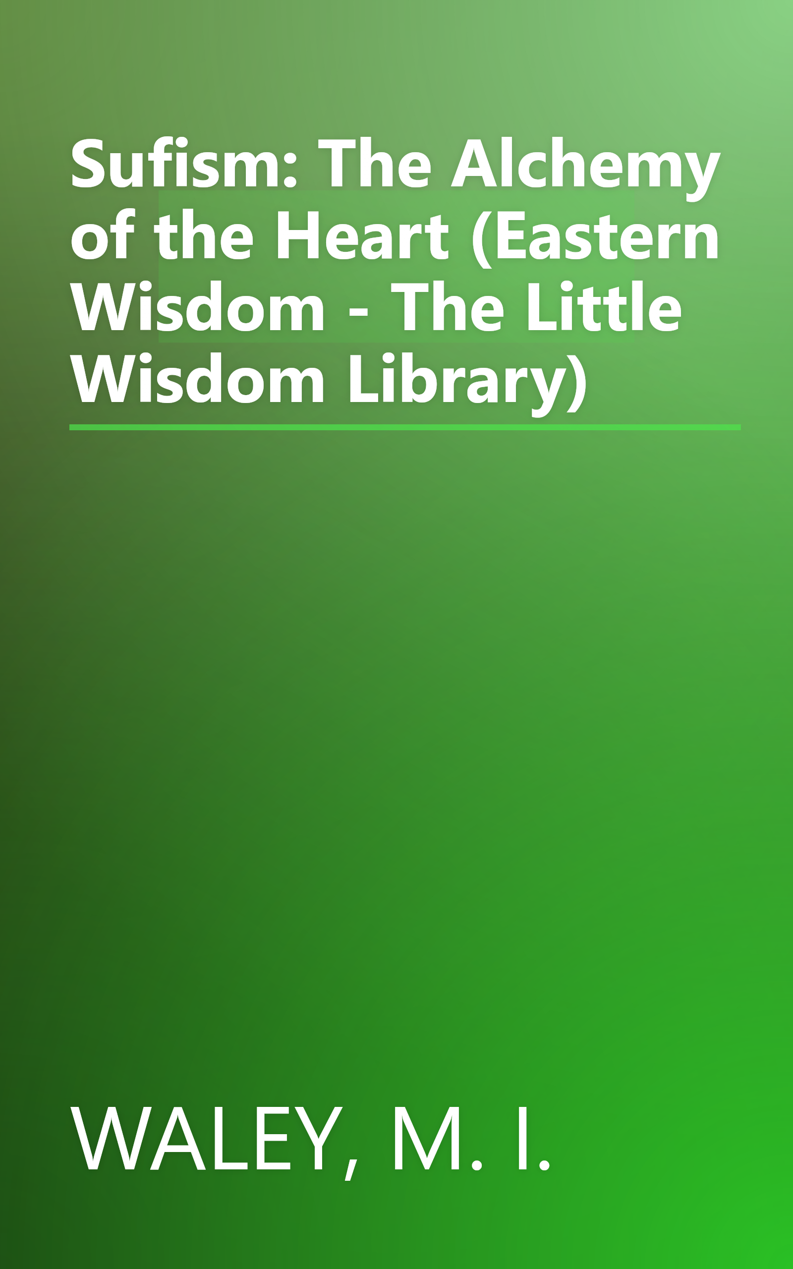 Sufism: The Alchemy of the Heart (Eastern Wisdom - The Little Wisdom Library) book cover