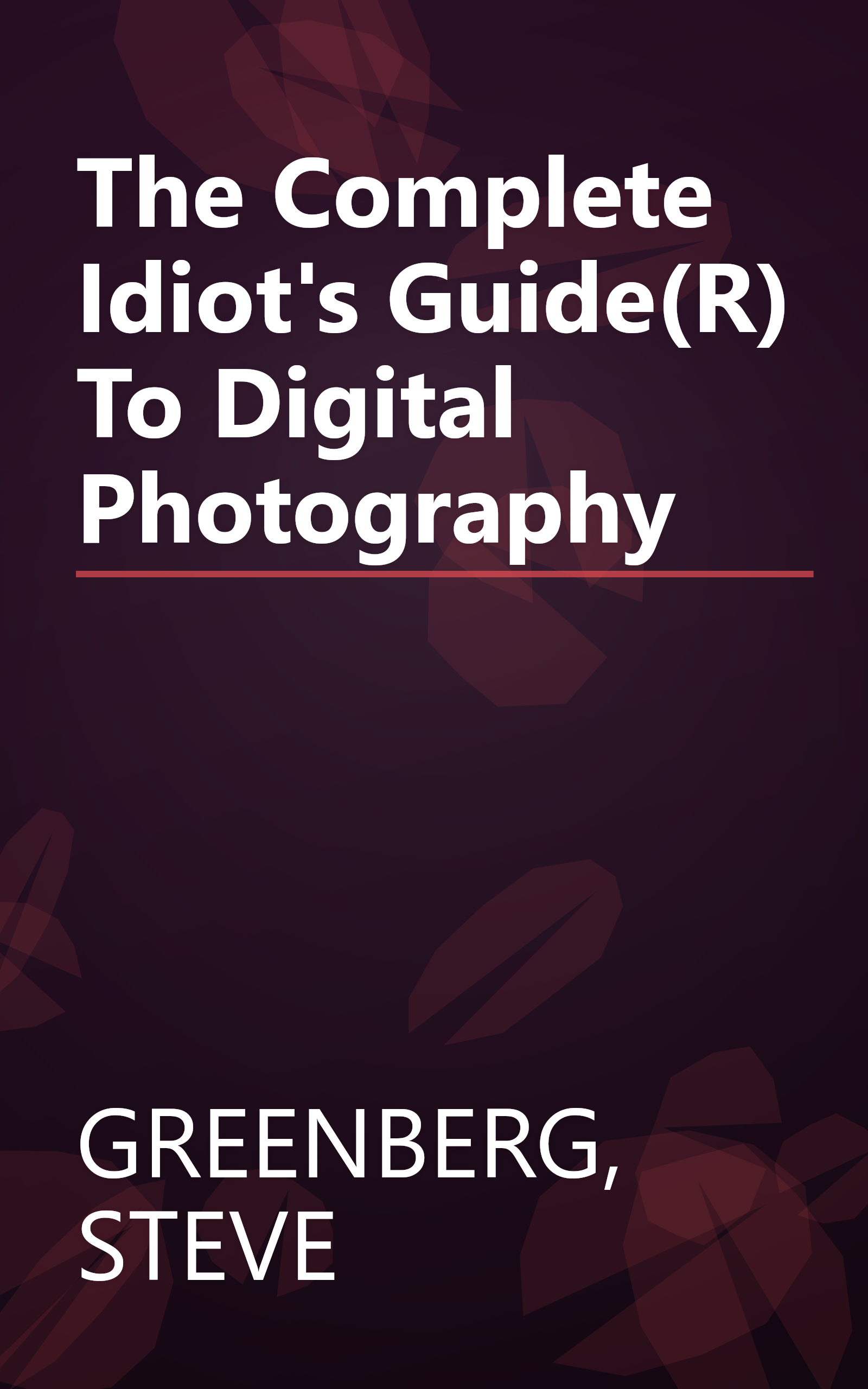 The Complete Idiot's Guide(R) To Digital Photography book cover