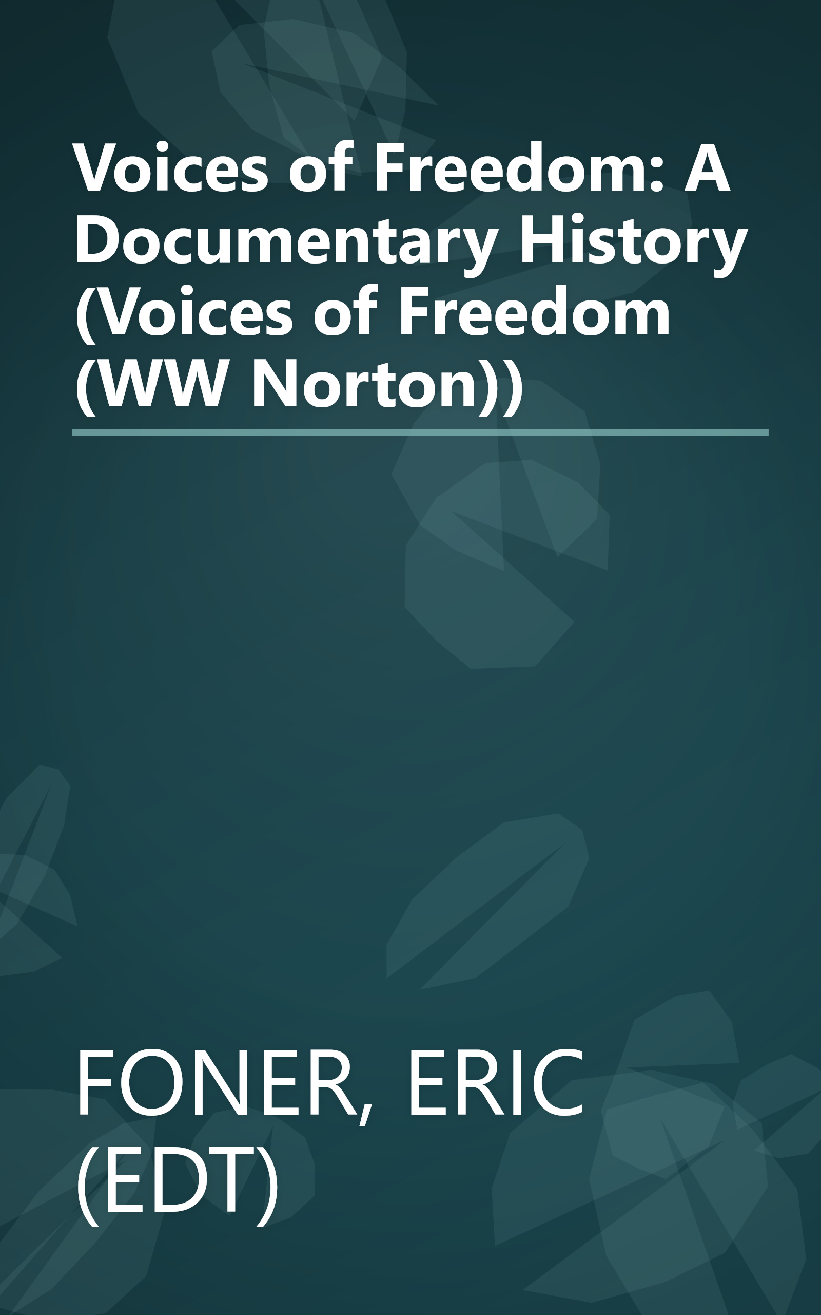 Voices of Freedom: A Documentary History (Voices of Freedom (WW Norton)) book cover