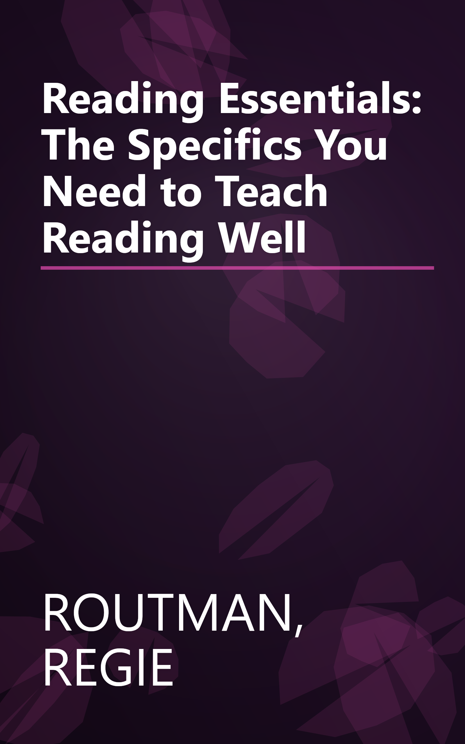 Reading Essentials: The Specifics You Need to Teach Reading Well book cover