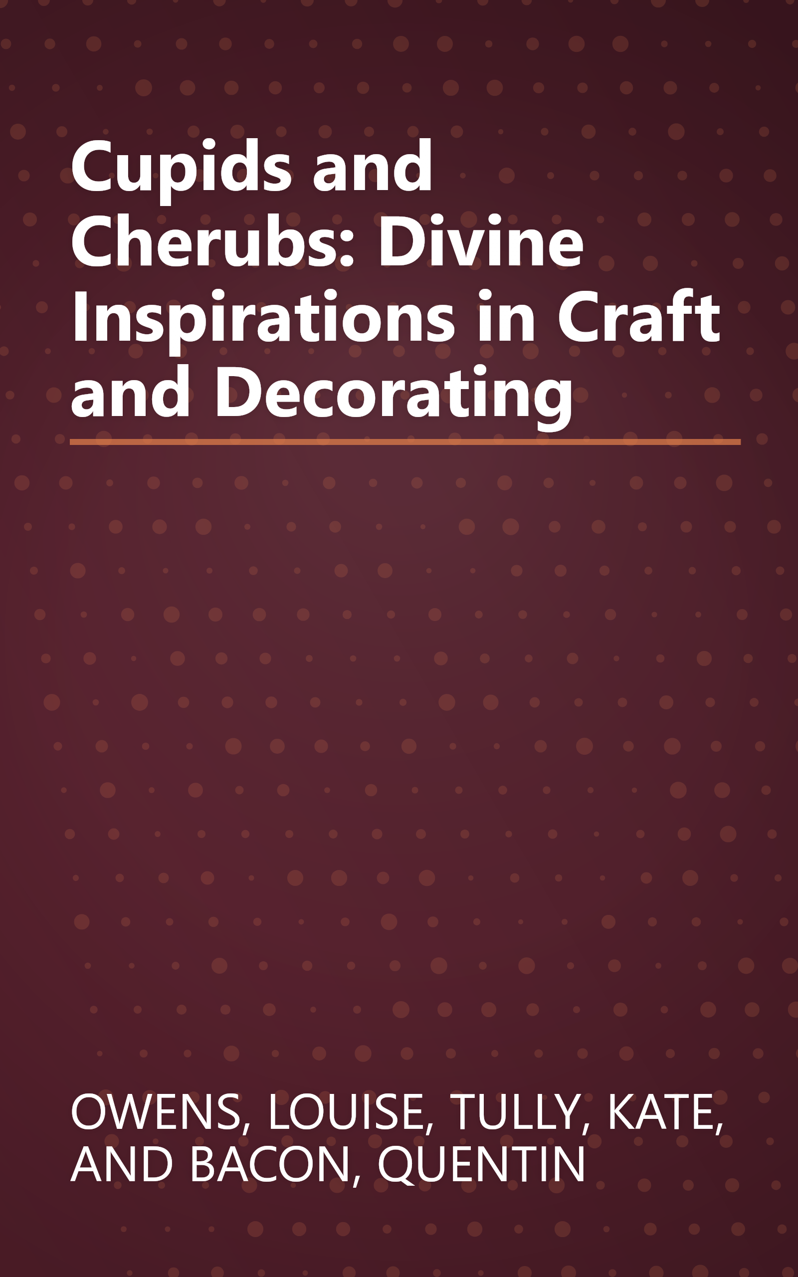 Cupids and Cherubs: Divine Inspirations in Craft and Decorating book cover