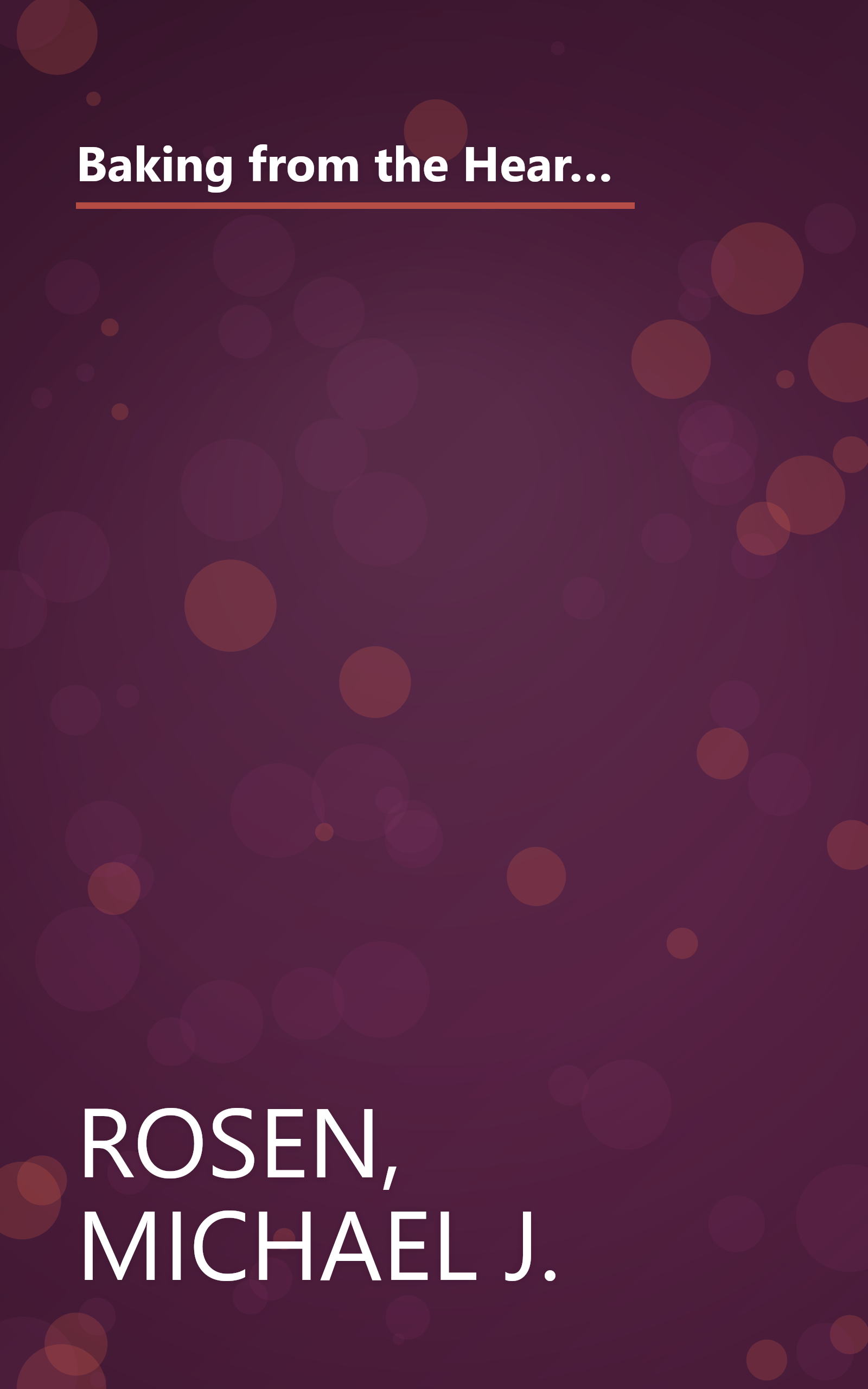 Baking from the Heart: Our Nation's Best Bakers Share Cherished Recipes for The Great American Bake Sale (A Share Our Strength Book to Fight Hunger) book cover