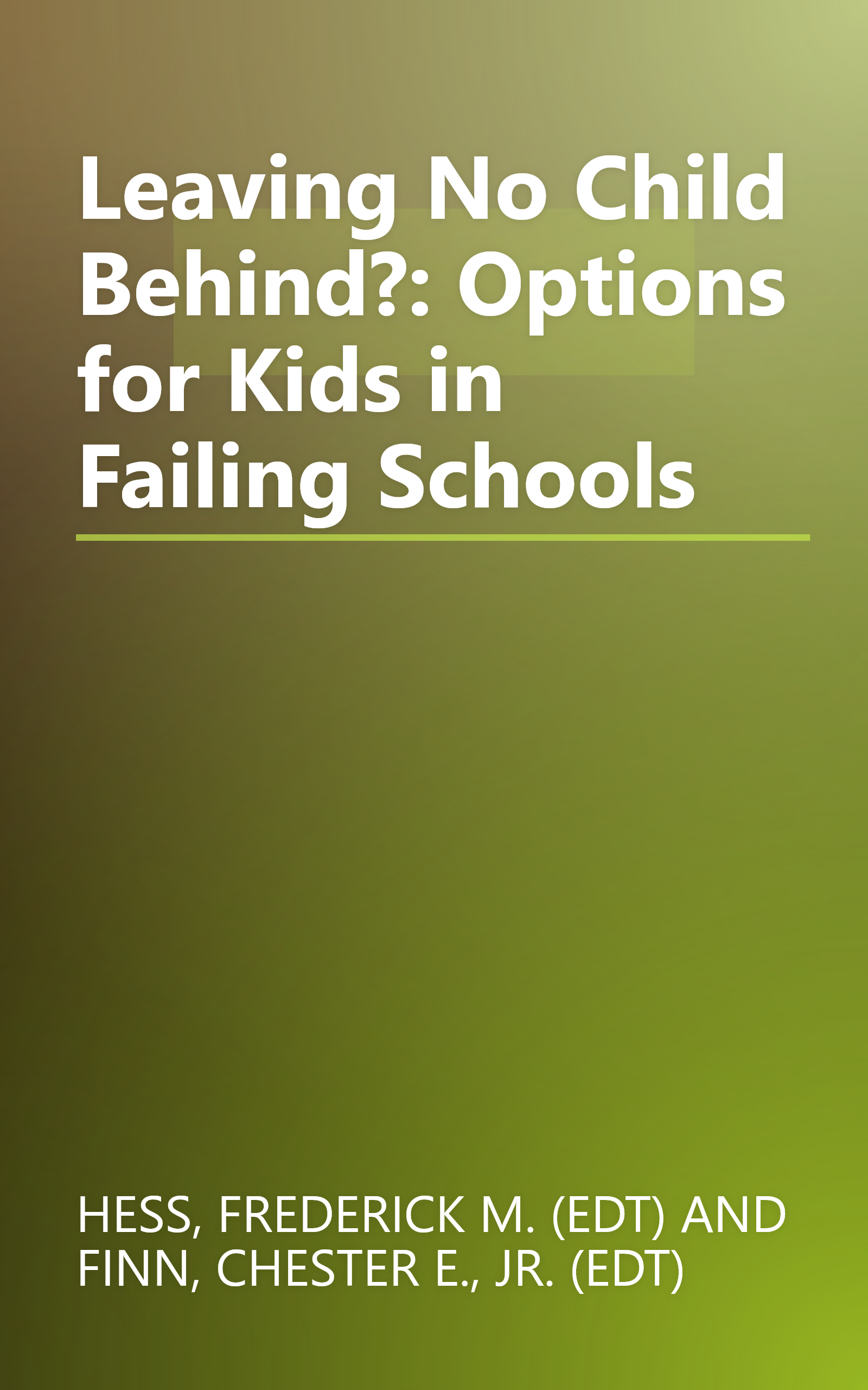 Leaving No Child Behind?: Options for Kids in Failing Schools book cover