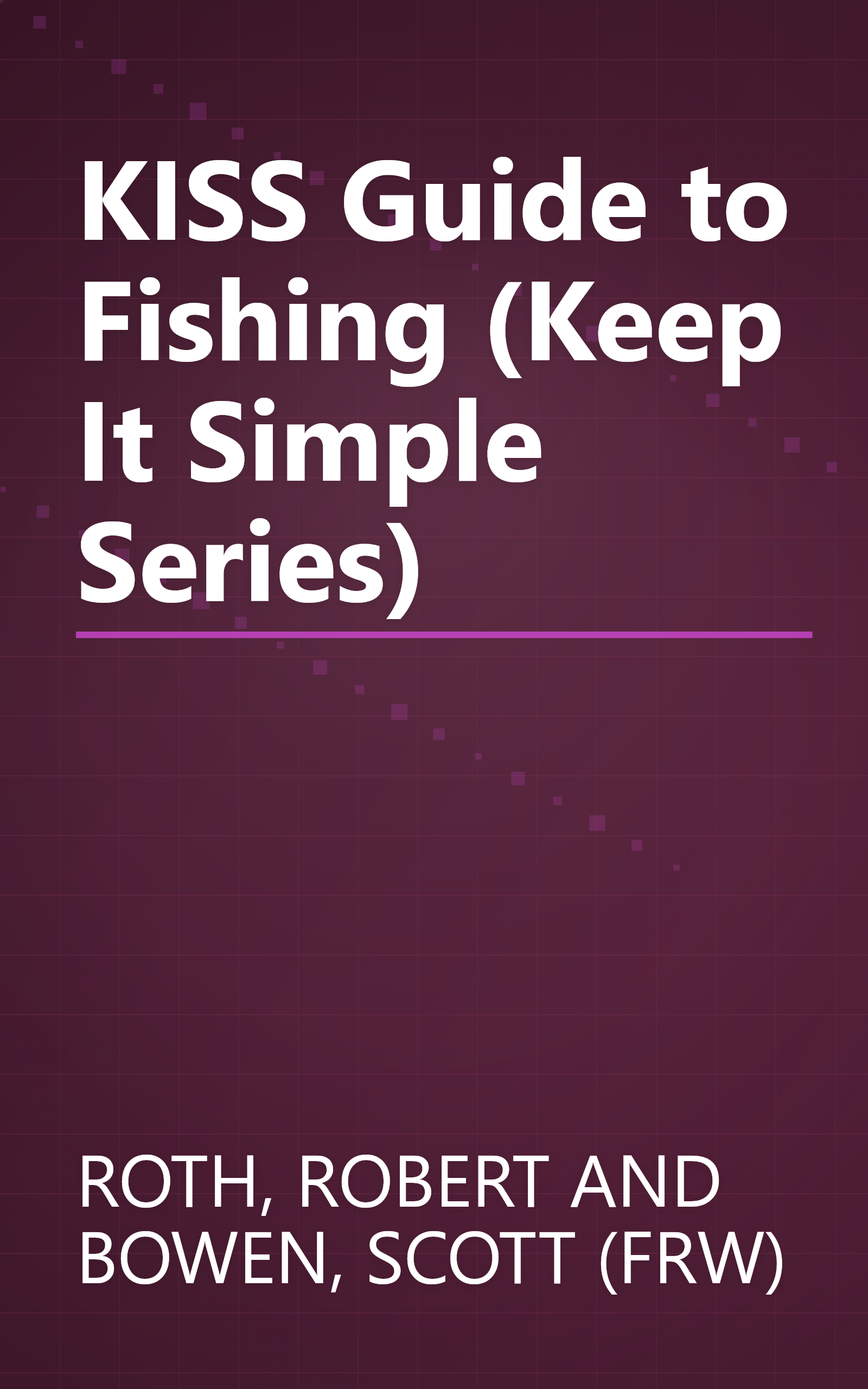 KISS Guide to Fishing (Keep It Simple Series) book cover