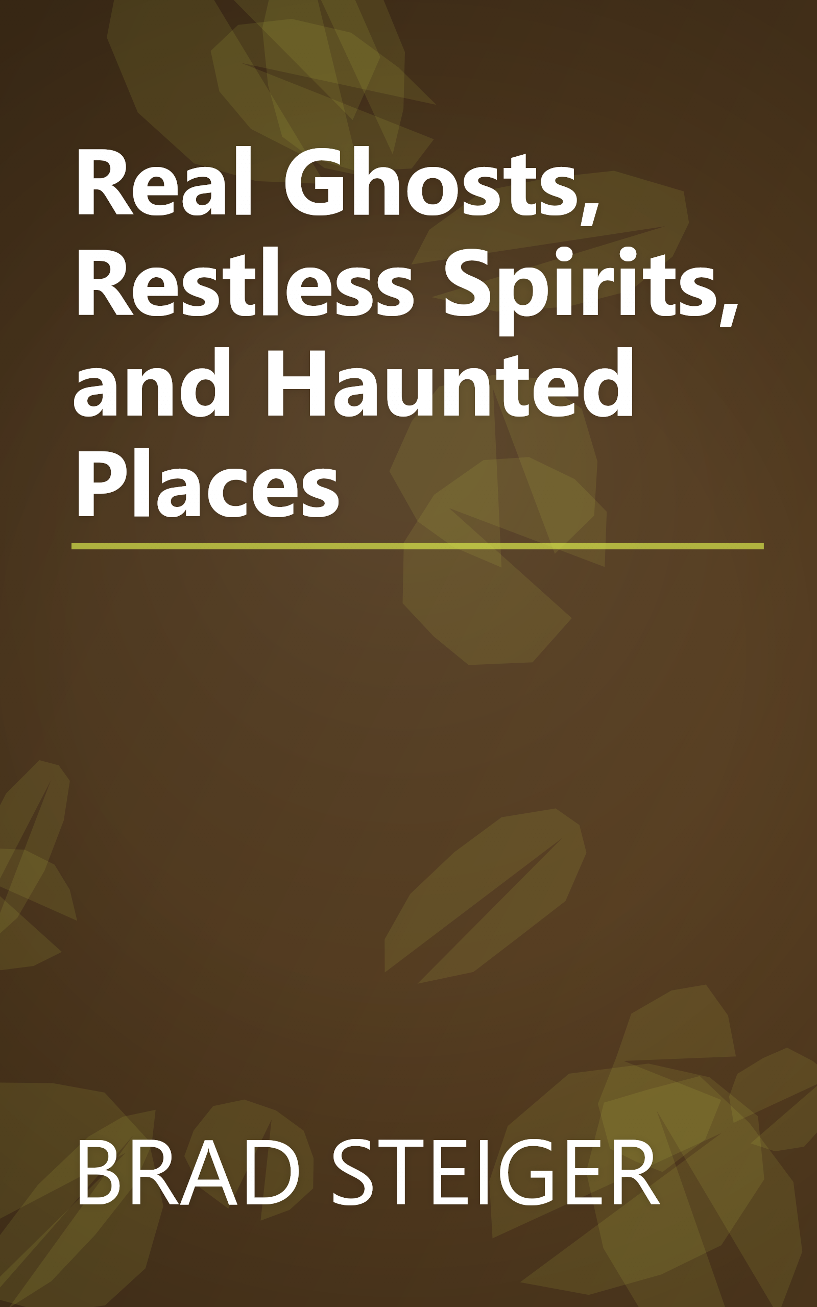 Real Ghosts, Restless Spirits, and Haunted Places book cover
