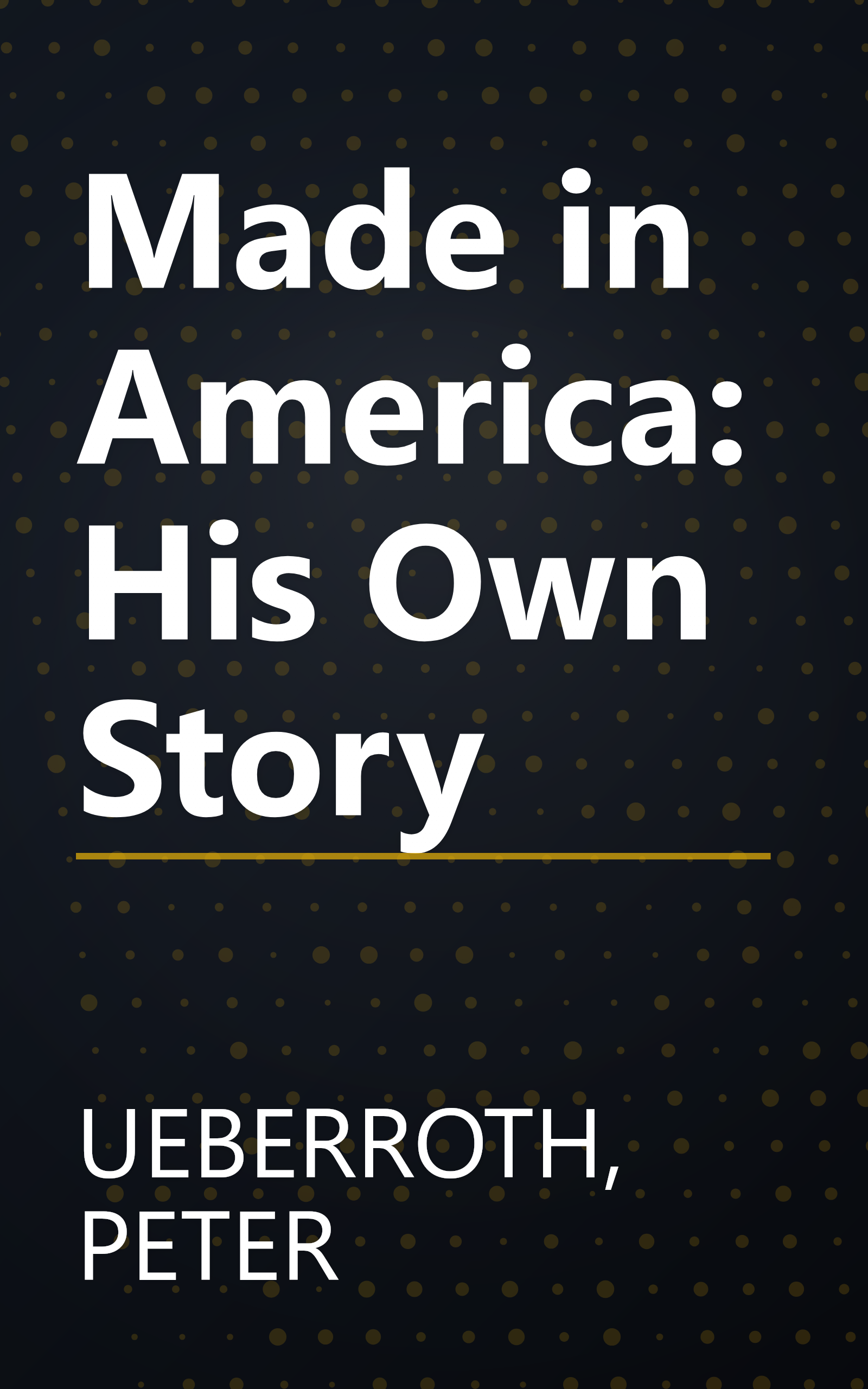 Made in America: His Own Story book cover
