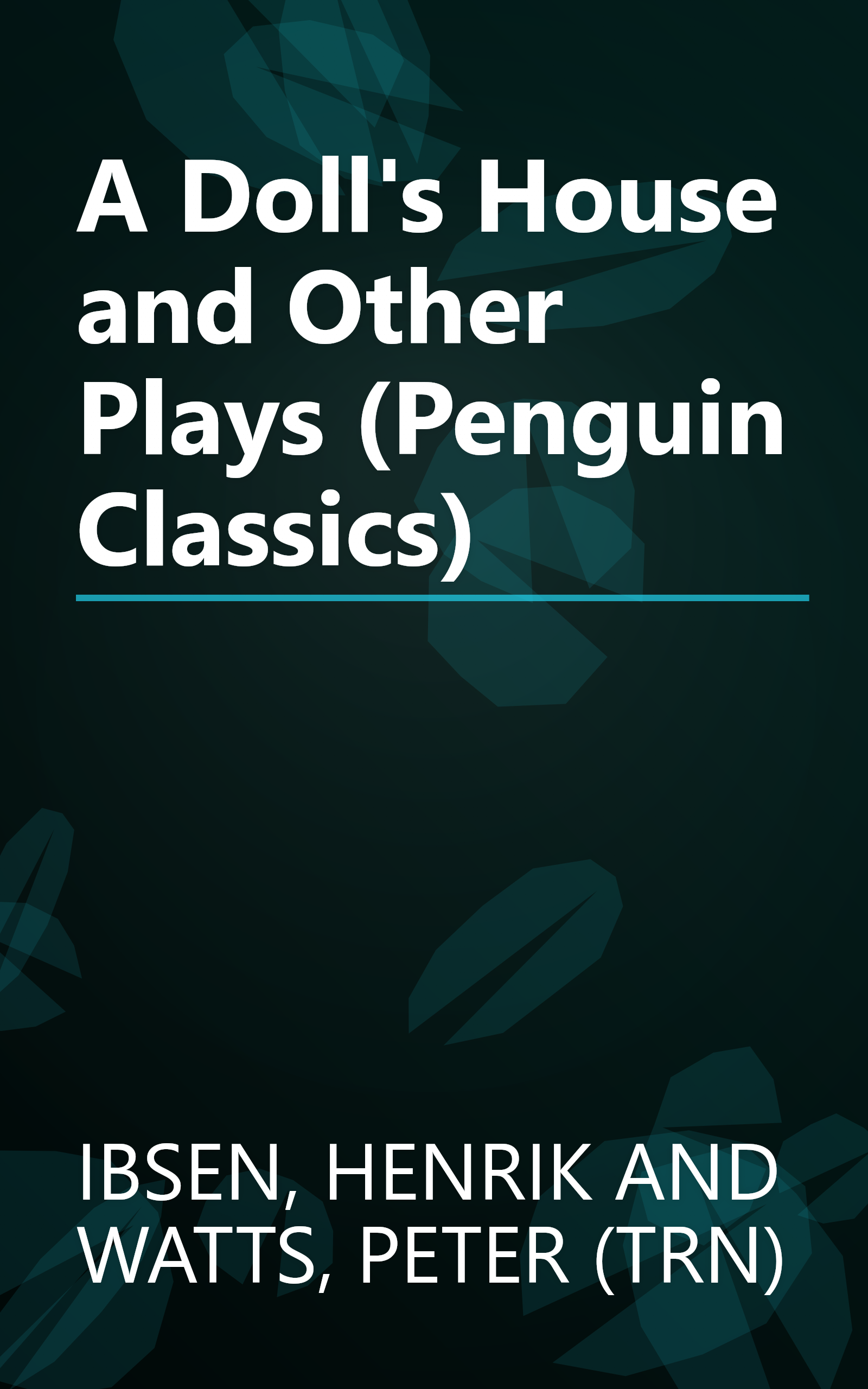 A Doll's House and Other Plays (Penguin Classics) book cover