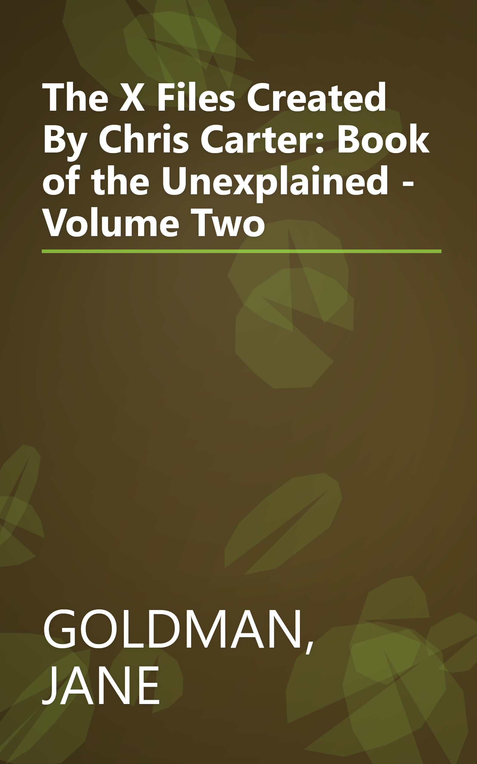 The X Files Created By Chris Carter: Book of the Unexplained - Volume Two book cover