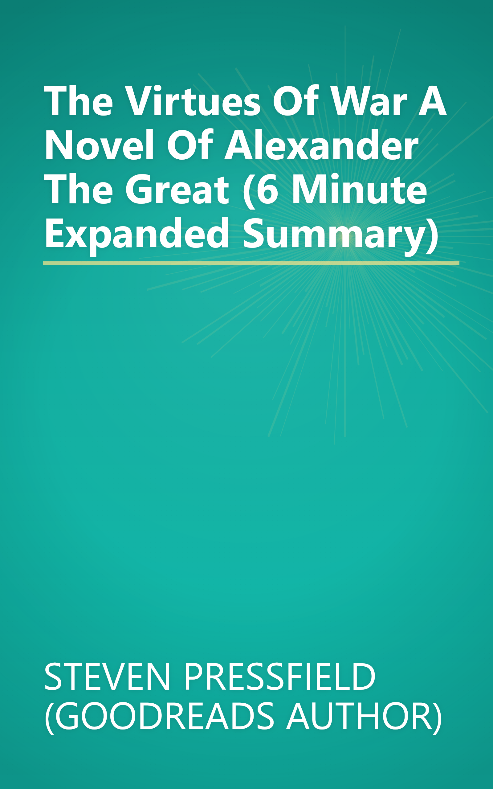The Virtues Of War  A Novel Of Alexander The Great (6 Minute   Expanded Summary) book cover