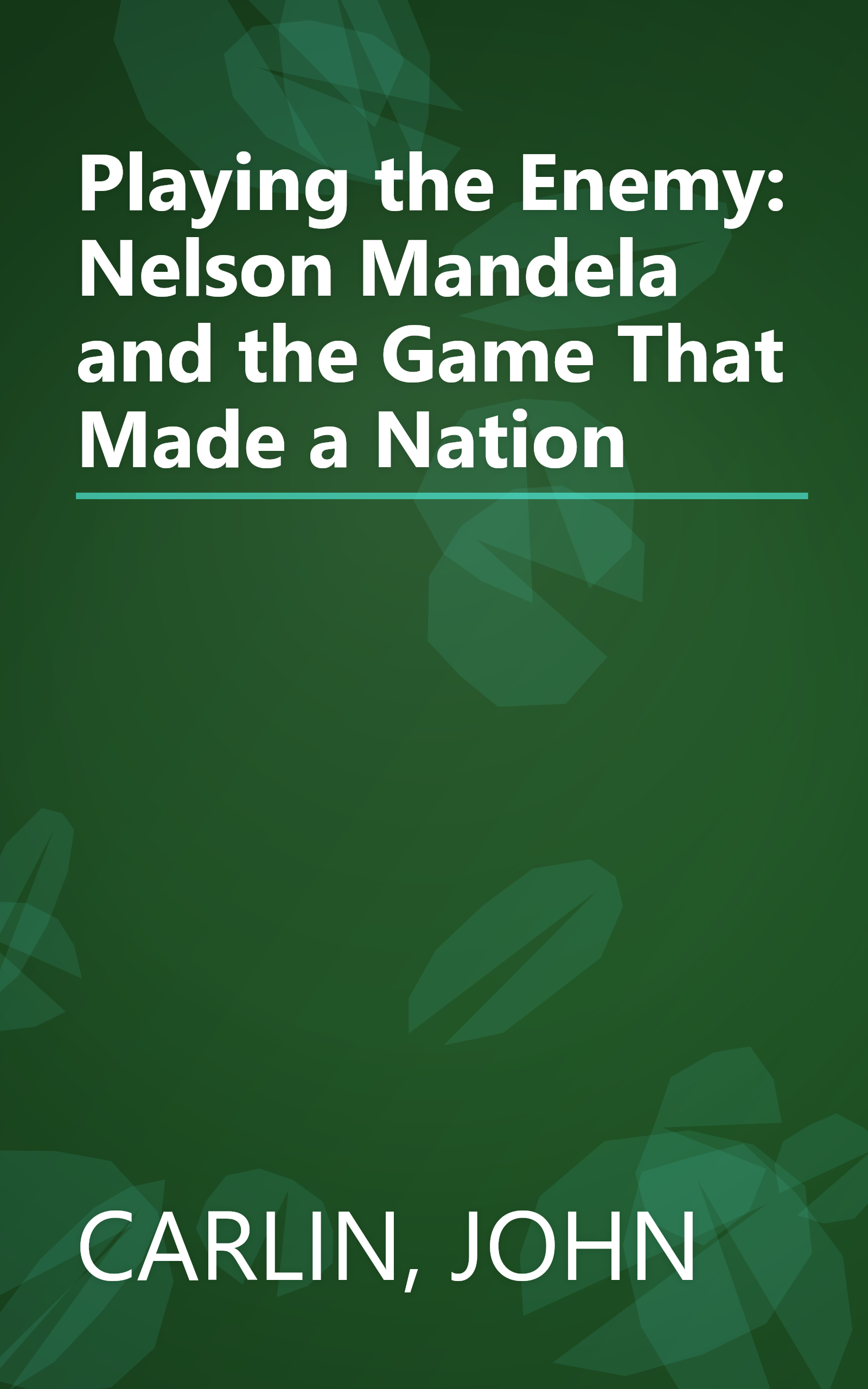 Playing the Enemy: Nelson Mandela and the Game That Made a Nation book cover