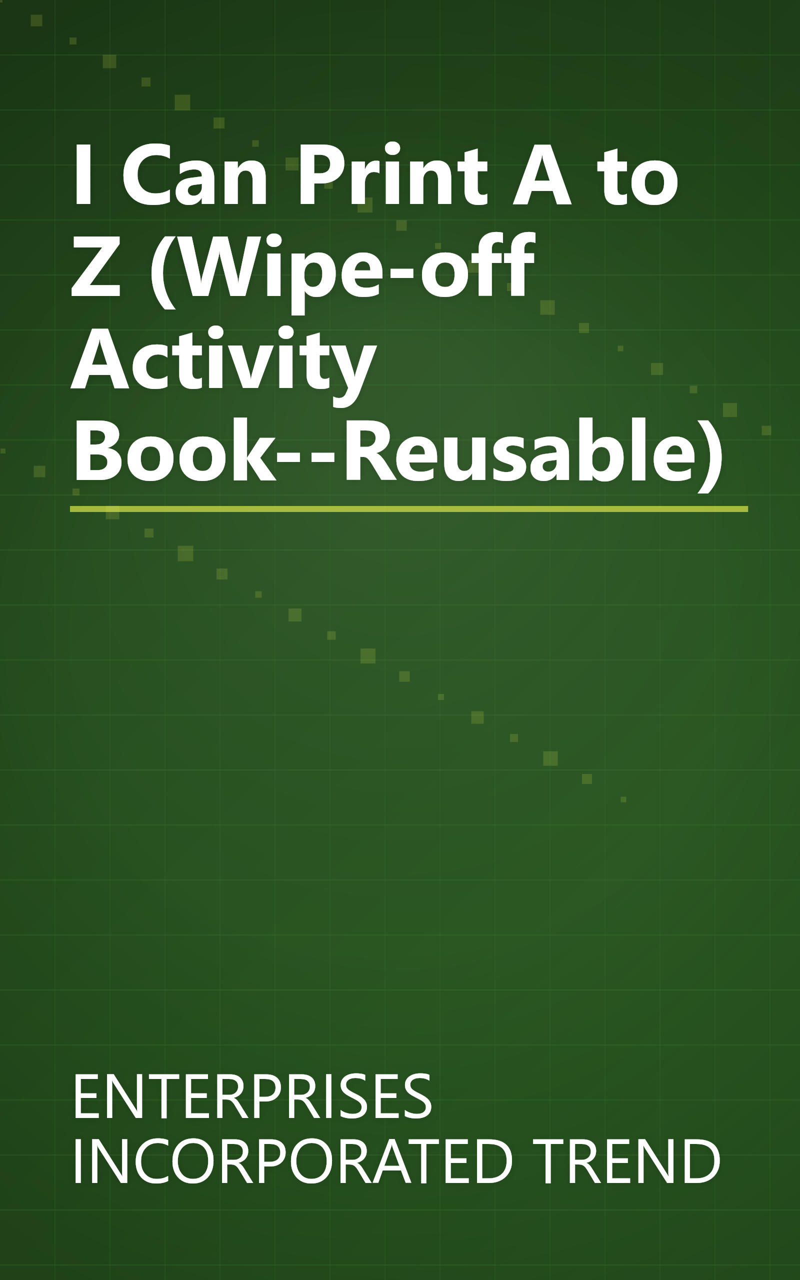 I Can Print A to Z (Wipe-off Activity Book--Reusable) book cover