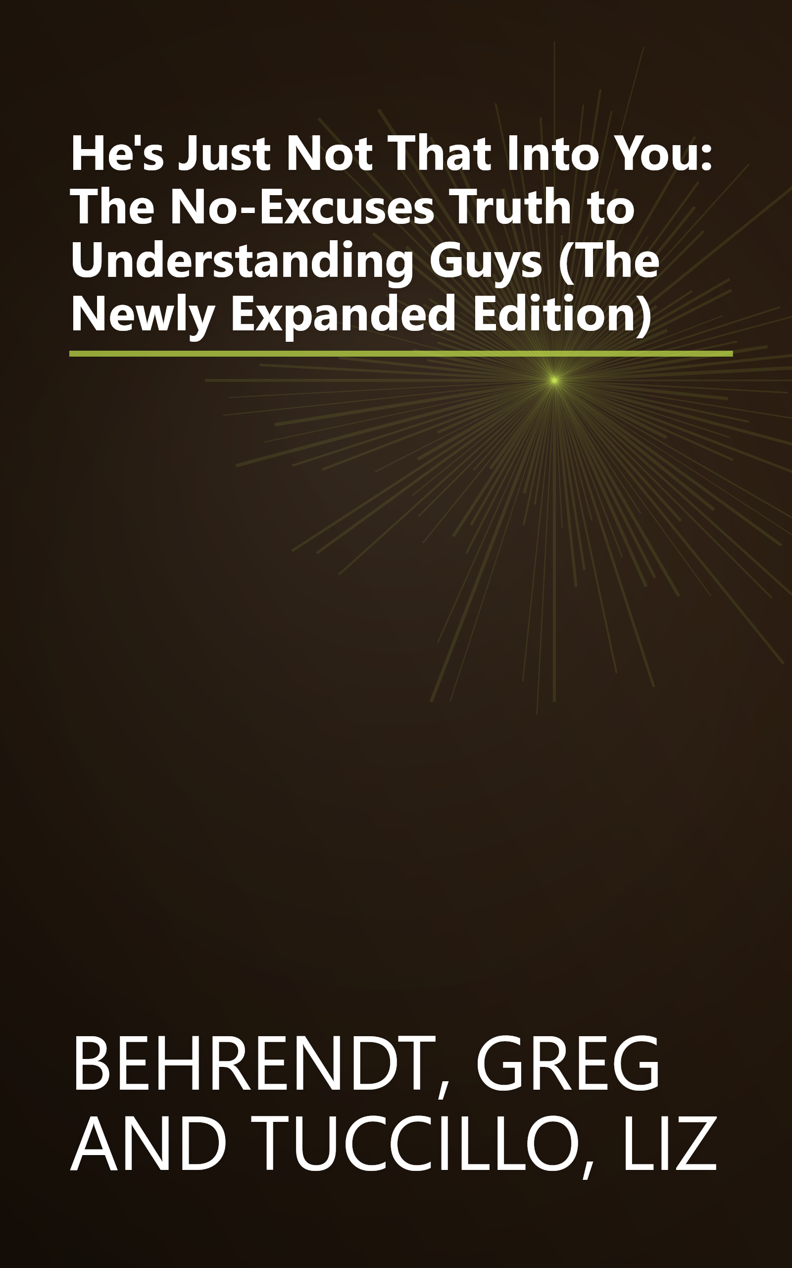 He's Just Not That Into You: The No-Excuses Truth to Understanding Guys (The Newly Expanded Edition) book cover