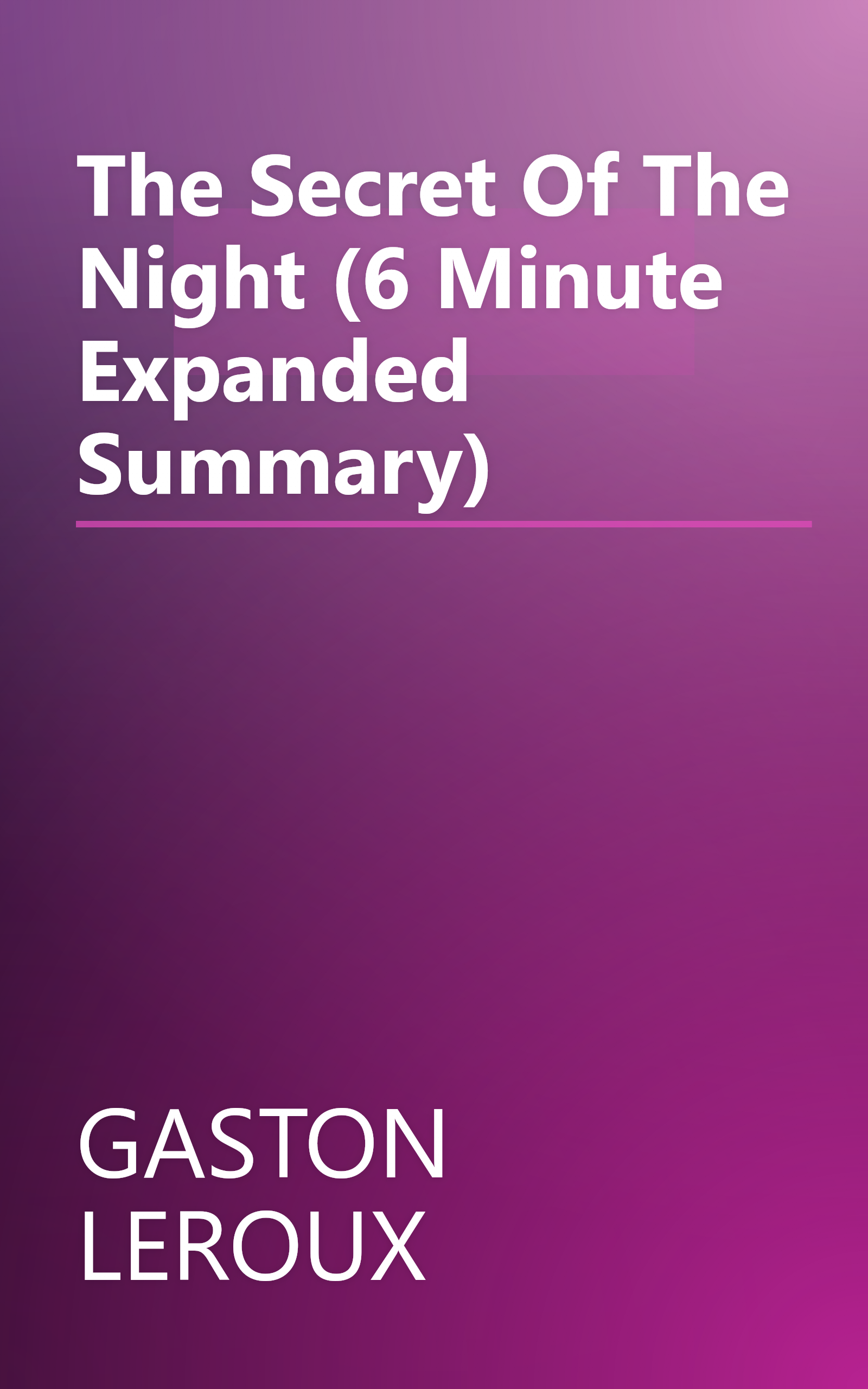 The Secret Of The Night (6 Minute   Expanded Summary) book cover