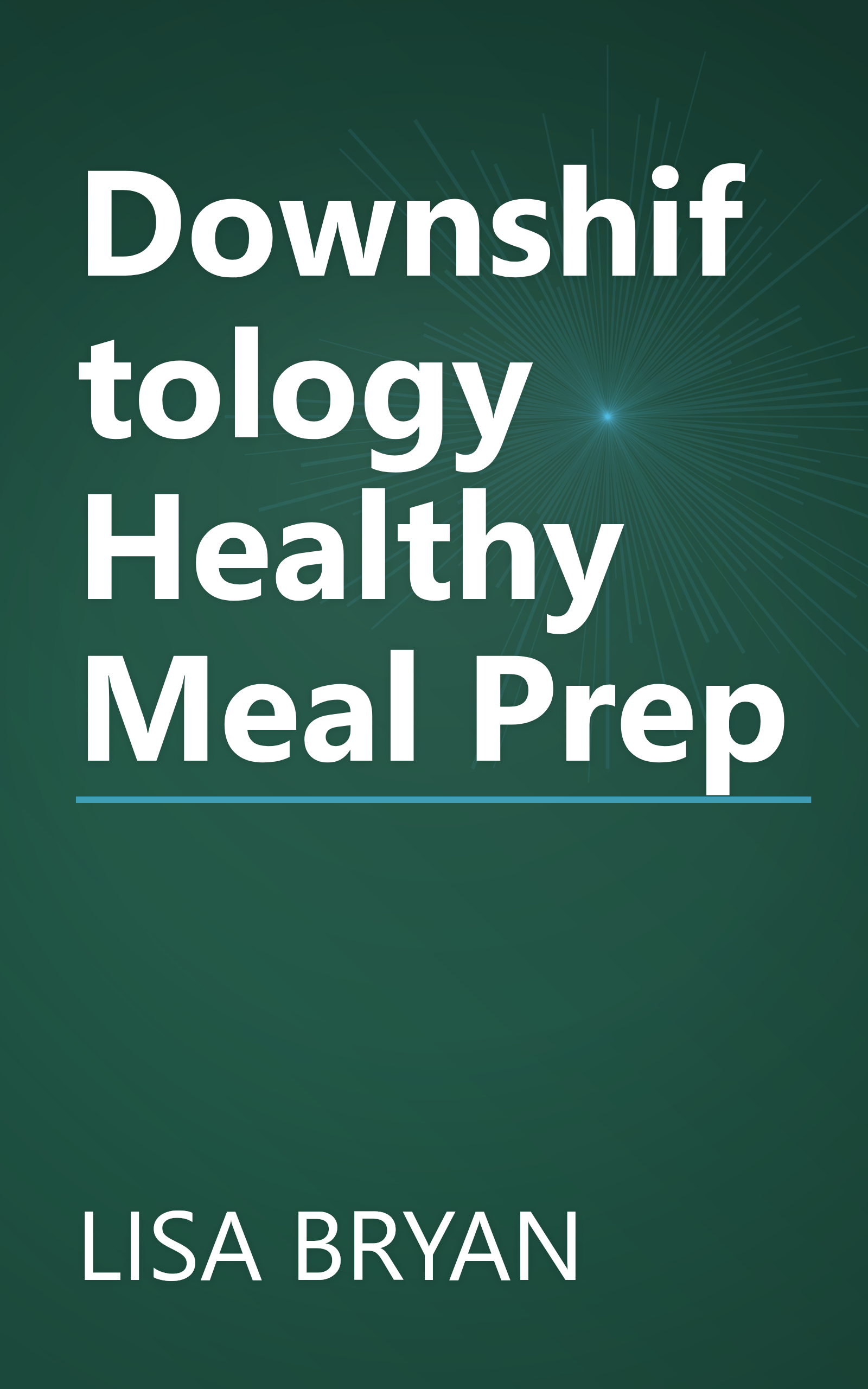 Downshiftology Healthy Meal Prep book cover
