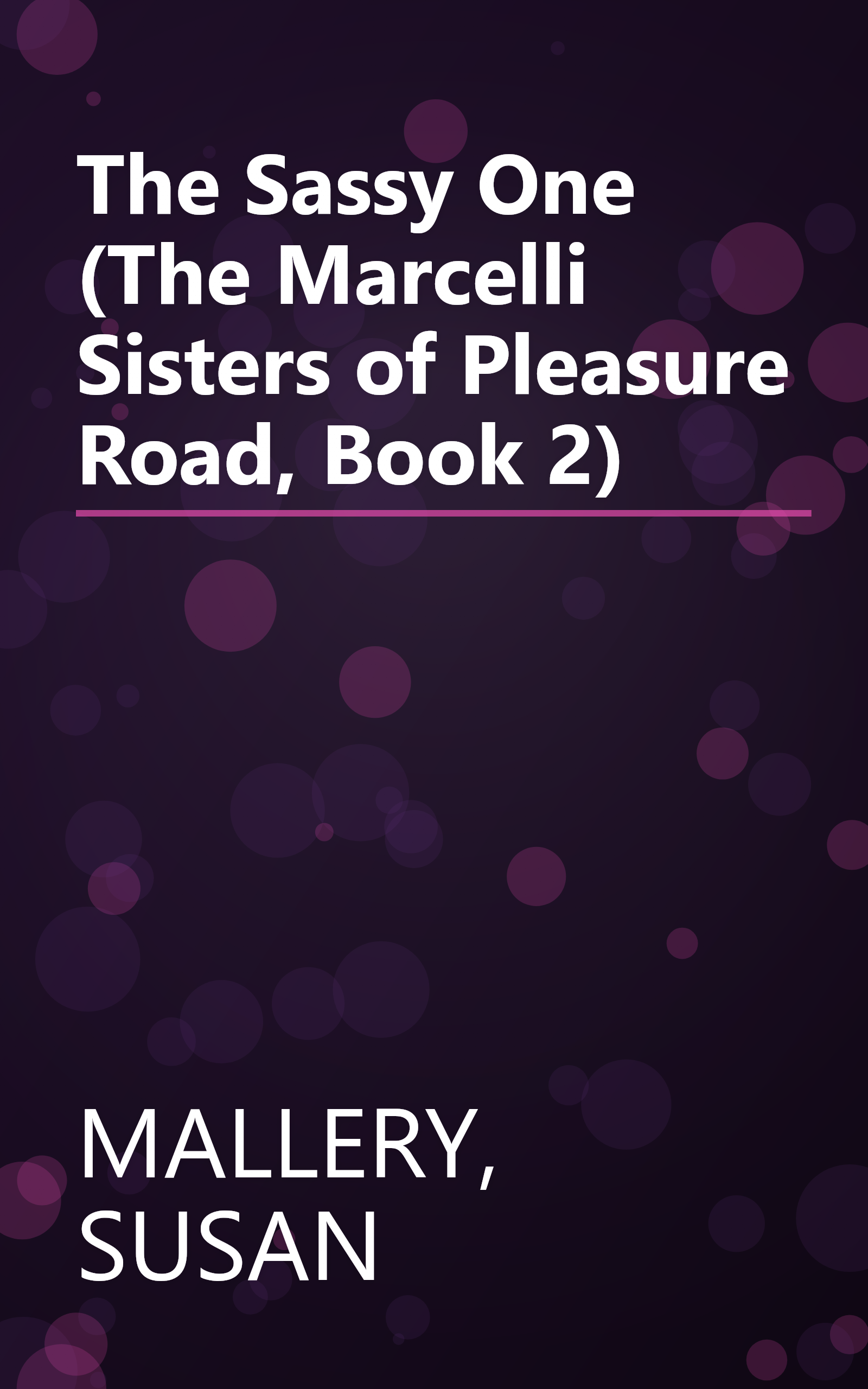 The Sassy One (The Marcelli Sisters of Pleasure Road, Book 2) book cover