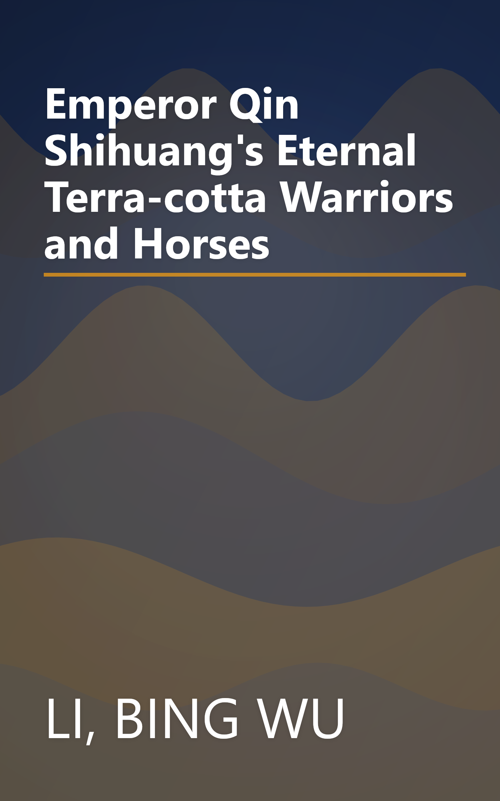 Emperor Qin Shihuang's Eternal Terra-cotta Warriors and Horses book cover