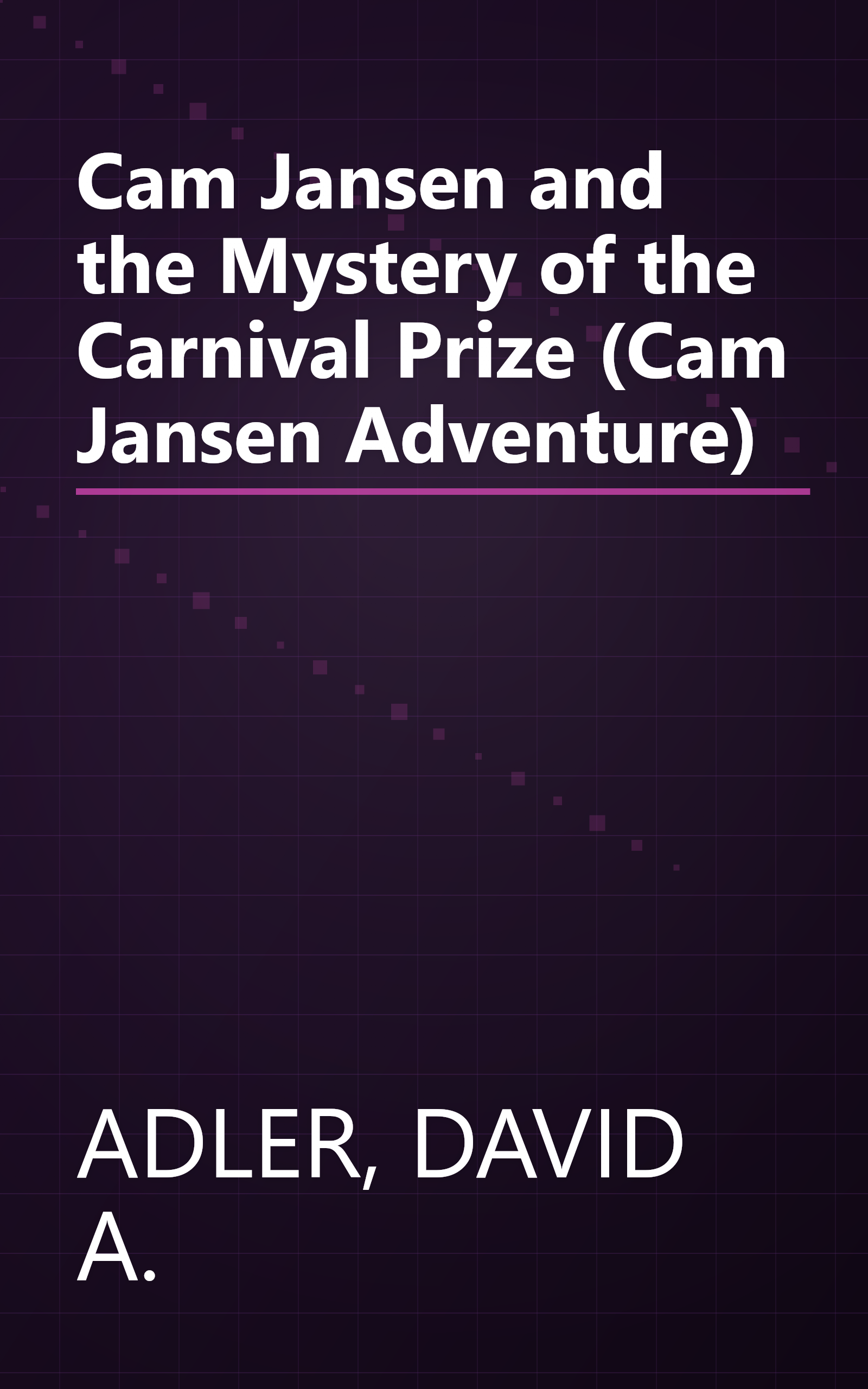 Cam Jansen and the Mystery of the Carnival Prize (Cam Jansen Adventure) book cover