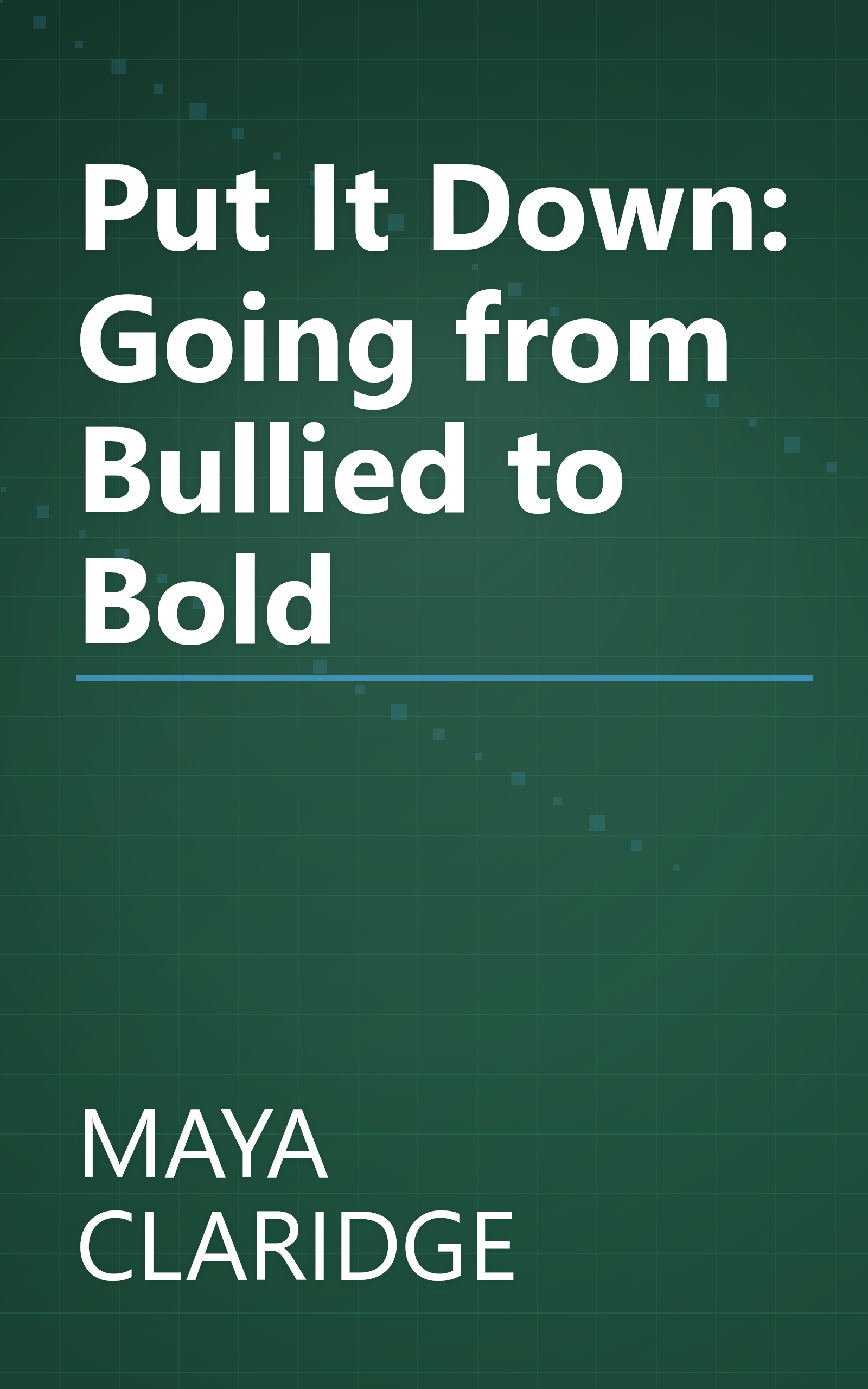 Put It Down: Going from Bullied to Bold book cover