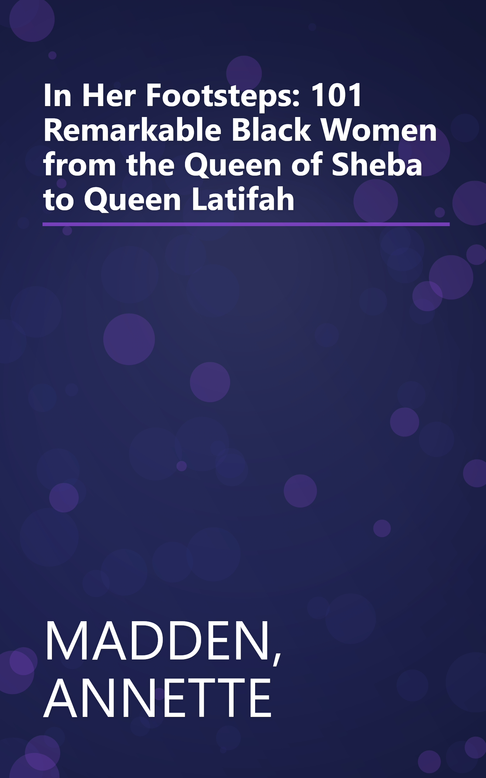In Her Footsteps: 101 Remarkable Black Women from the Queen of Sheba to Queen Latifah book cover