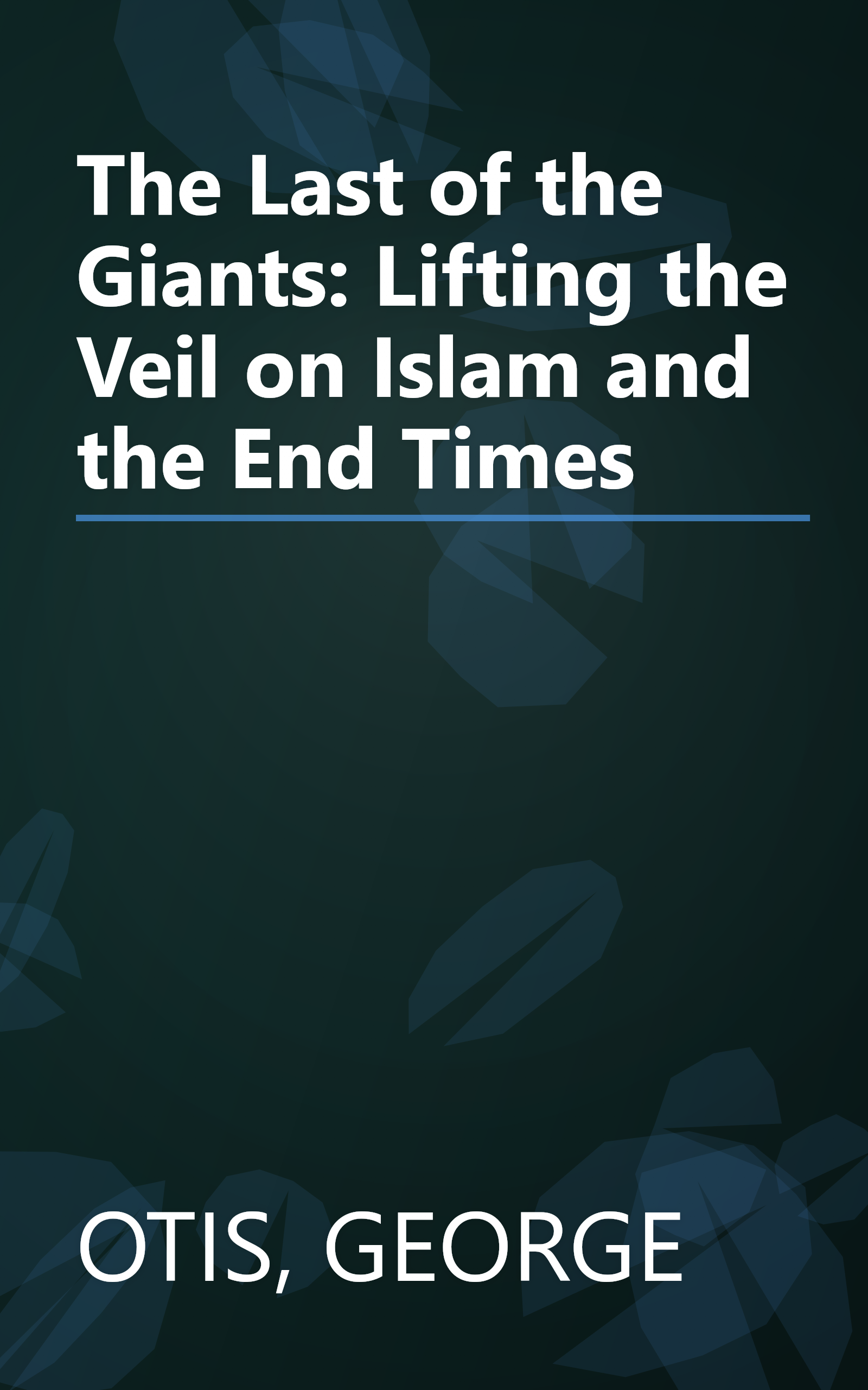 The Last of the Giants: Lifting the Veil on Islam and the End Times book cover