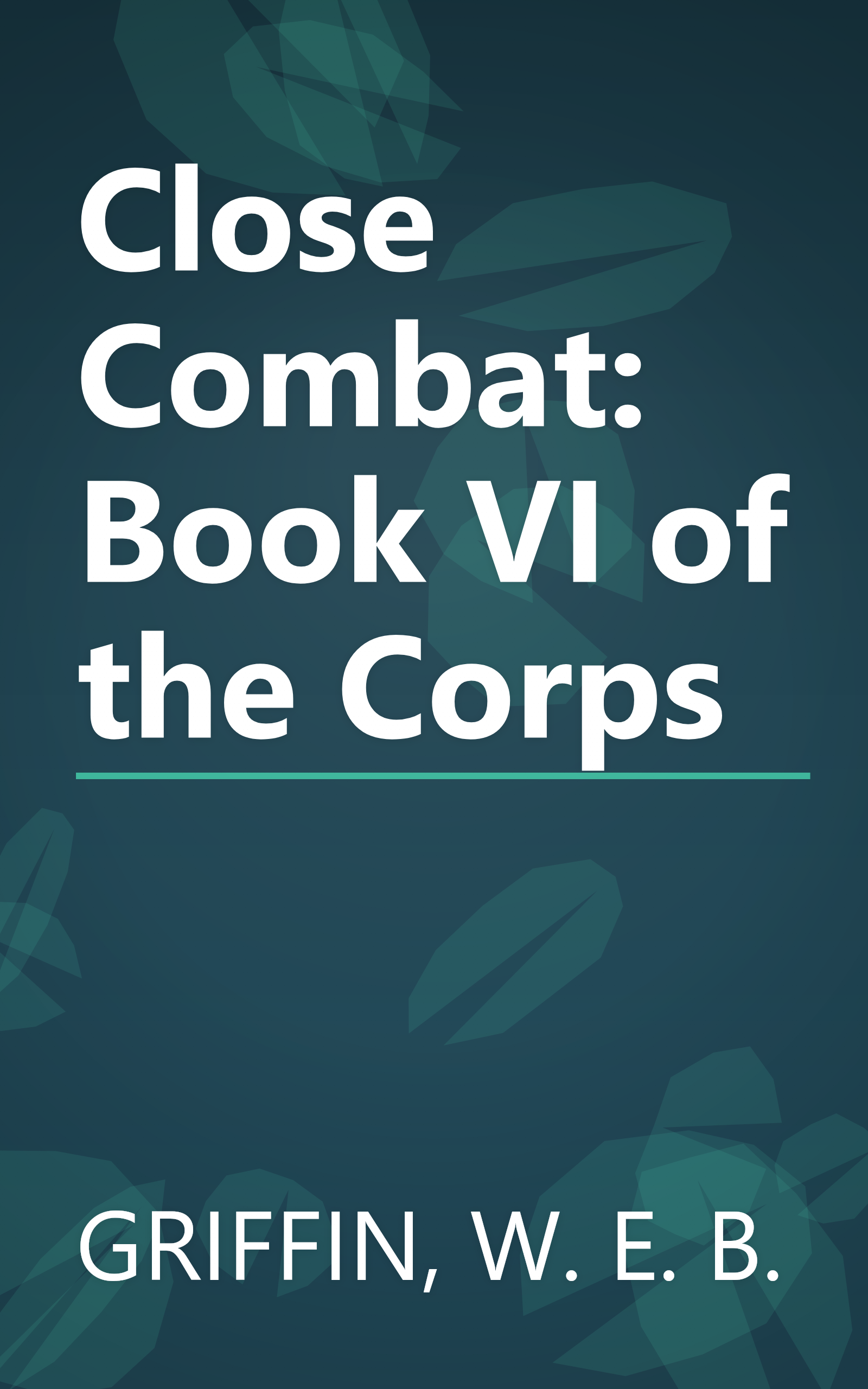 Close Combat: Book VI of the Corps book cover