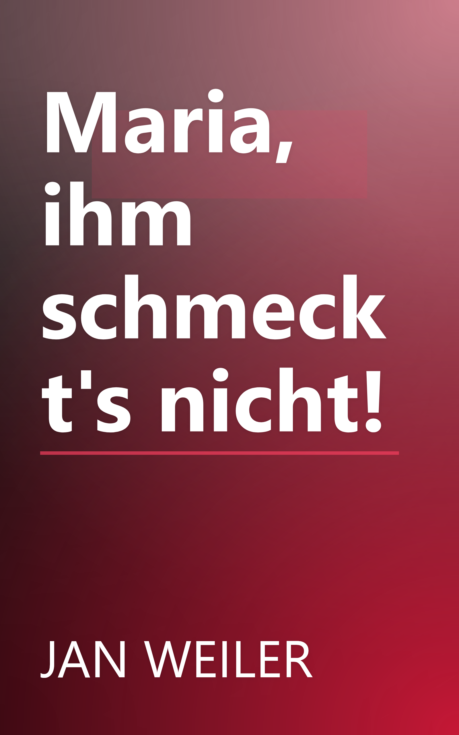 Maria, ihm schmeckt's nicht! book cover