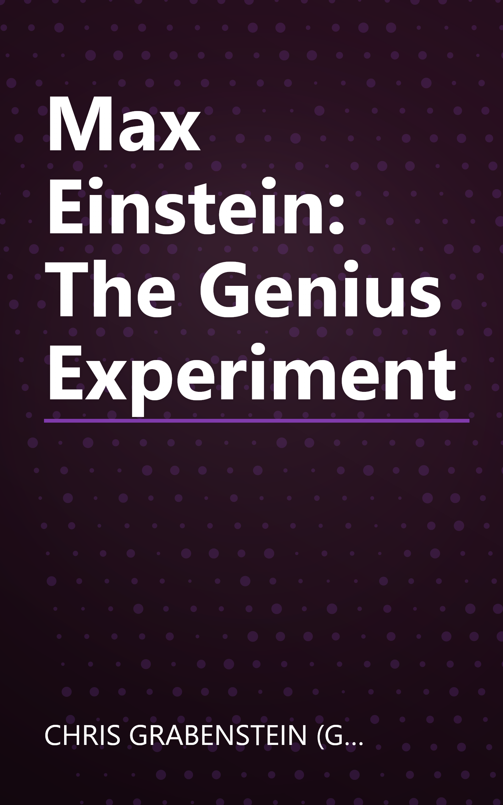 Max Einstein: The Genius Experiment book cover