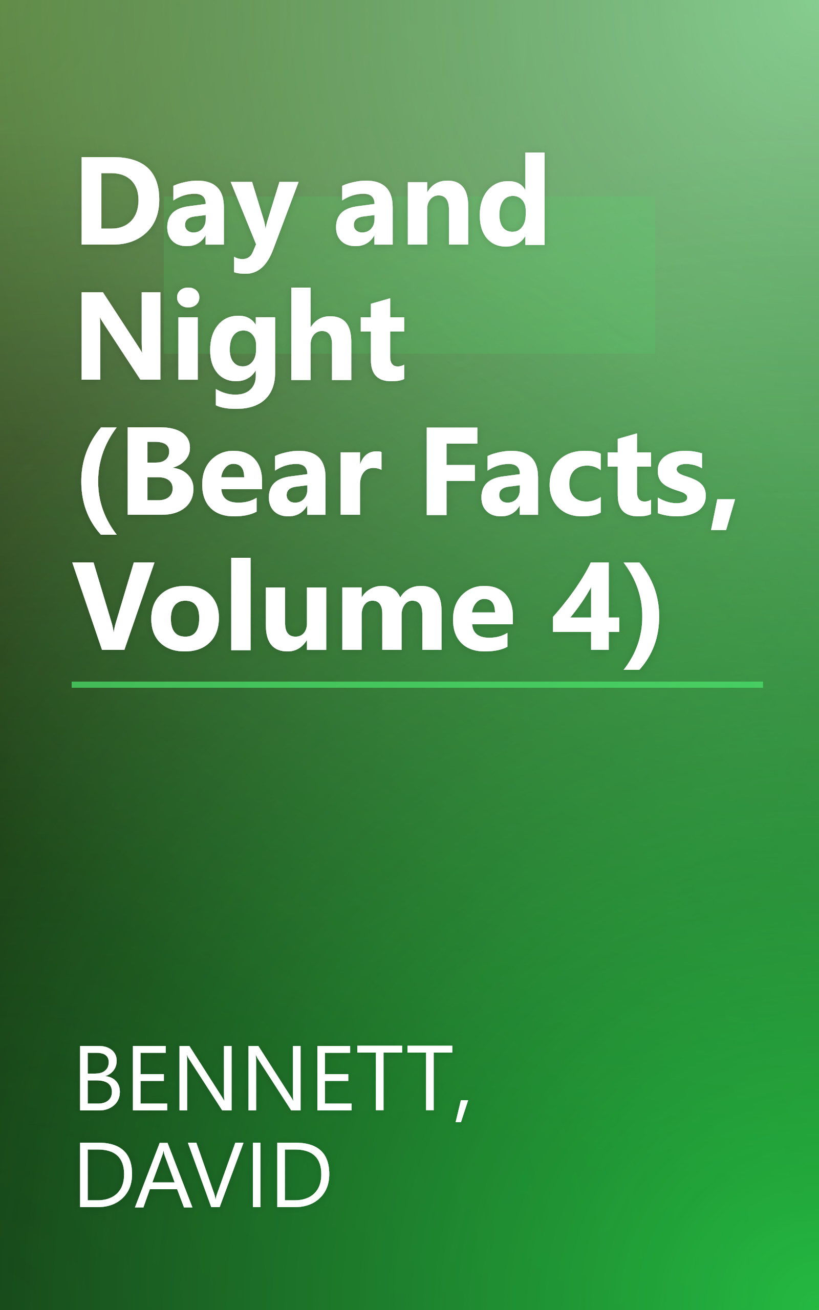 Day and Night (Bear Facts, Volume 4) book cover