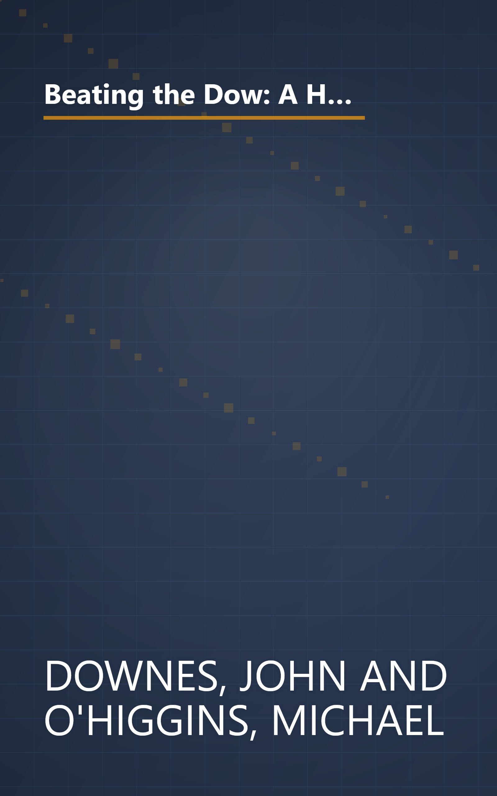 Beating the Dow: A High-Return, Low-Risk Method for Investing in the Dow Jones Industrial Stocks With As Little As $5,000 book cover