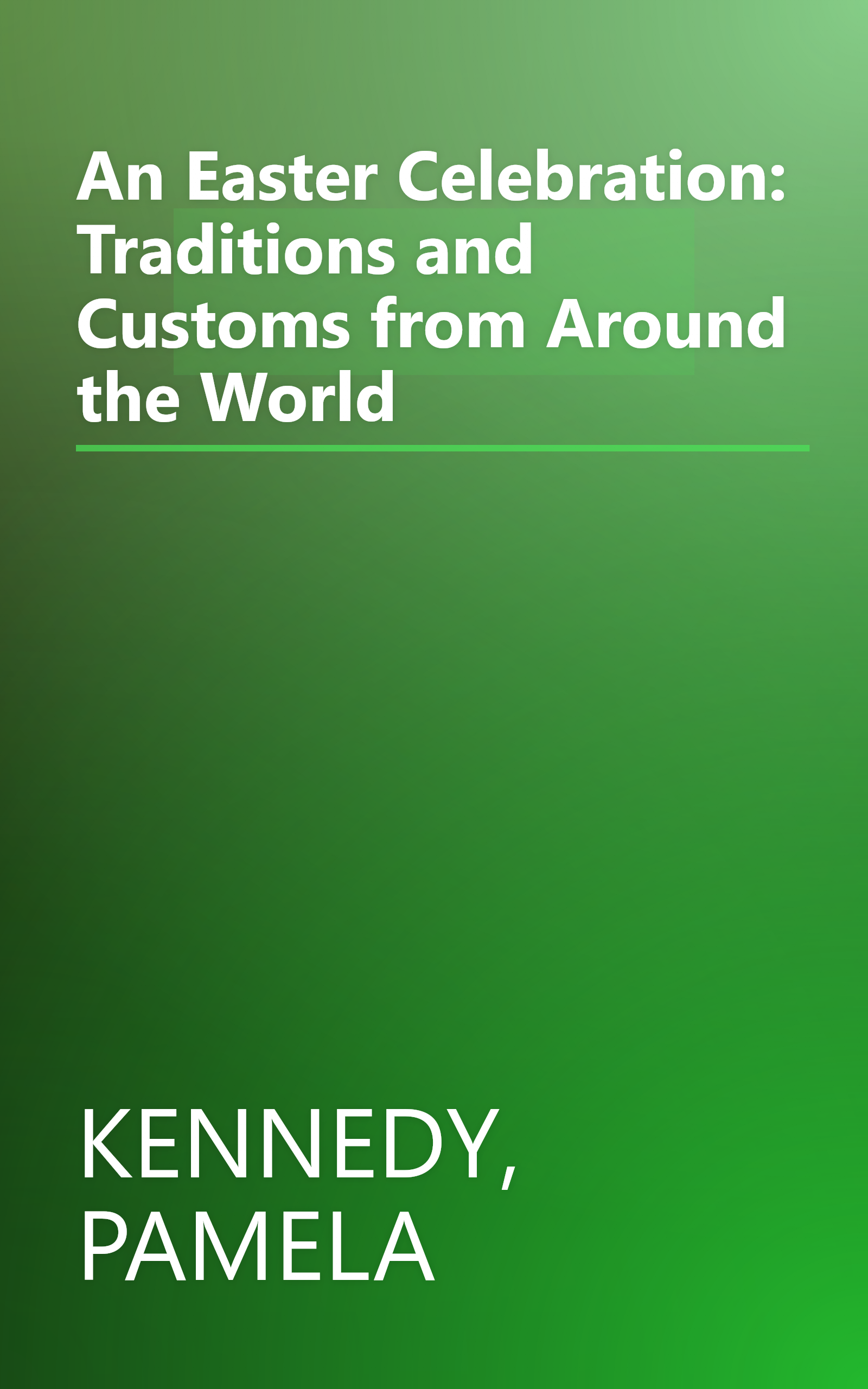 An Easter Celebration: Traditions and Customs from Around the World book cover