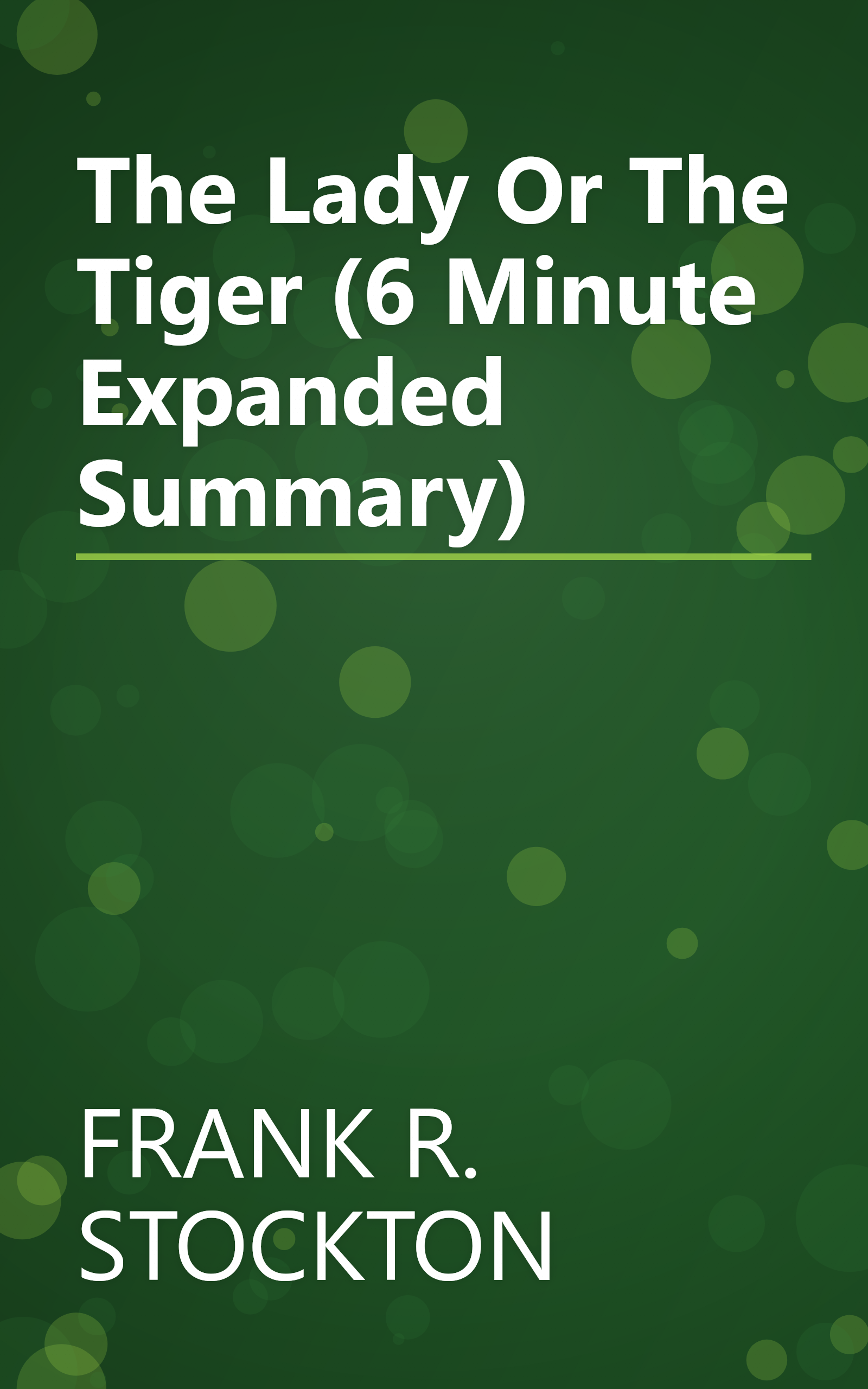 The Lady Or The Tiger  (6 Minute   Expanded Summary) book cover