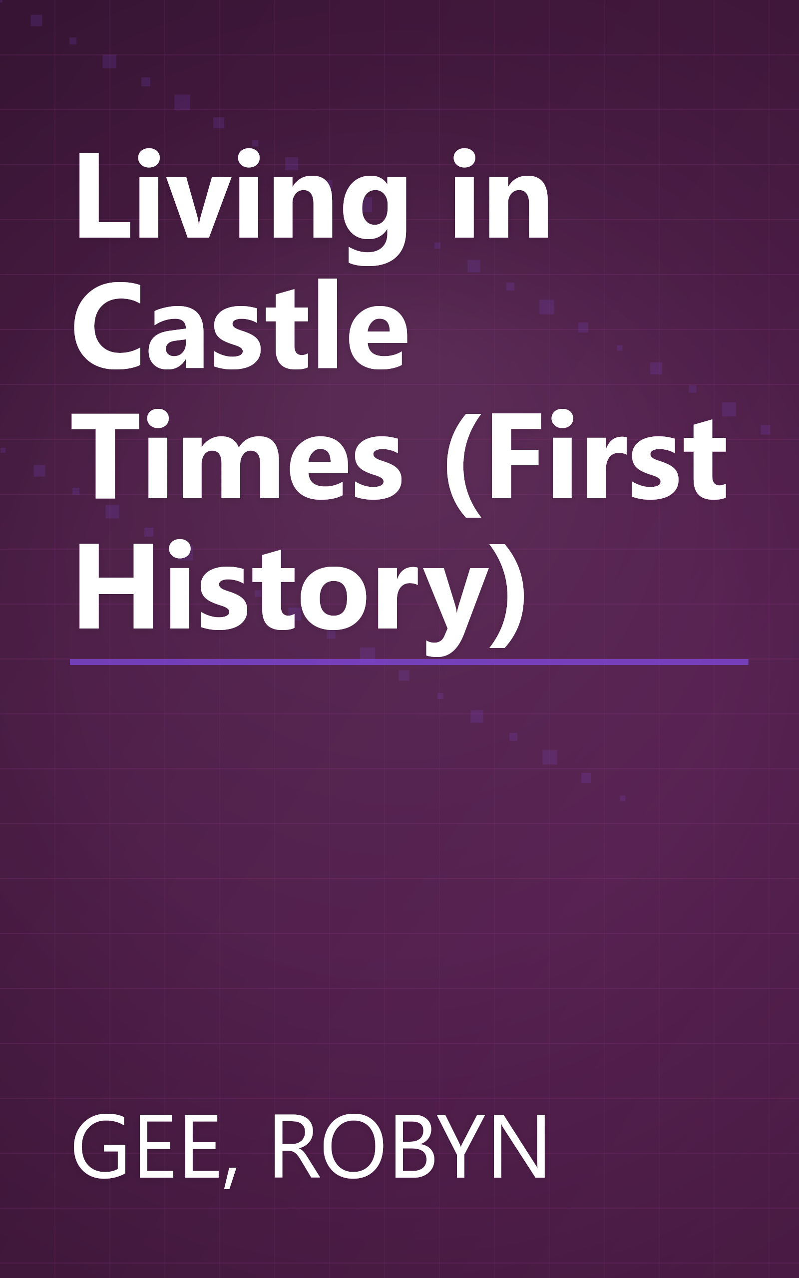 Living in Castle Times (First History) book cover