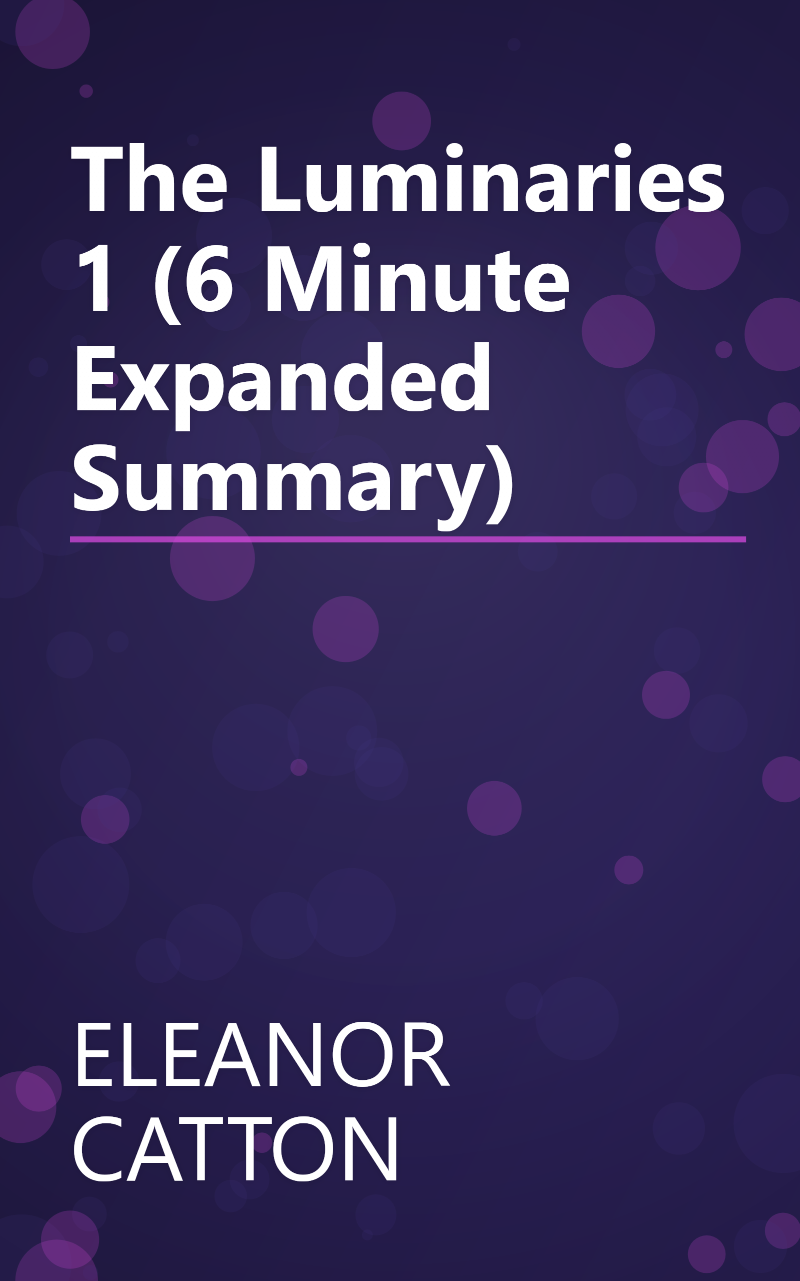The Luminaries 1 (6 Minute   Expanded Summary) book cover