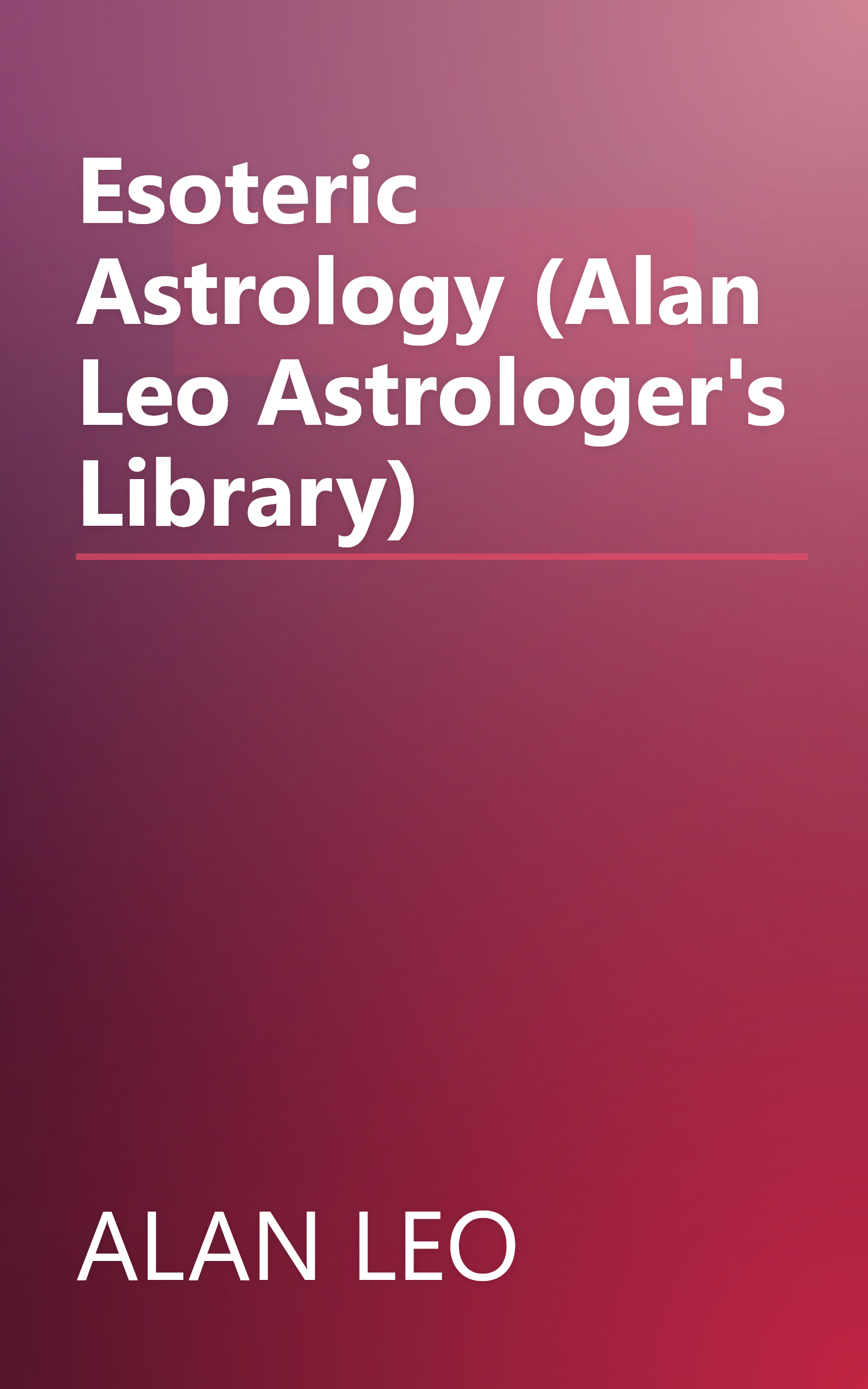 Esoteric Astrology (Alan Leo Astrologer's Library) book cover