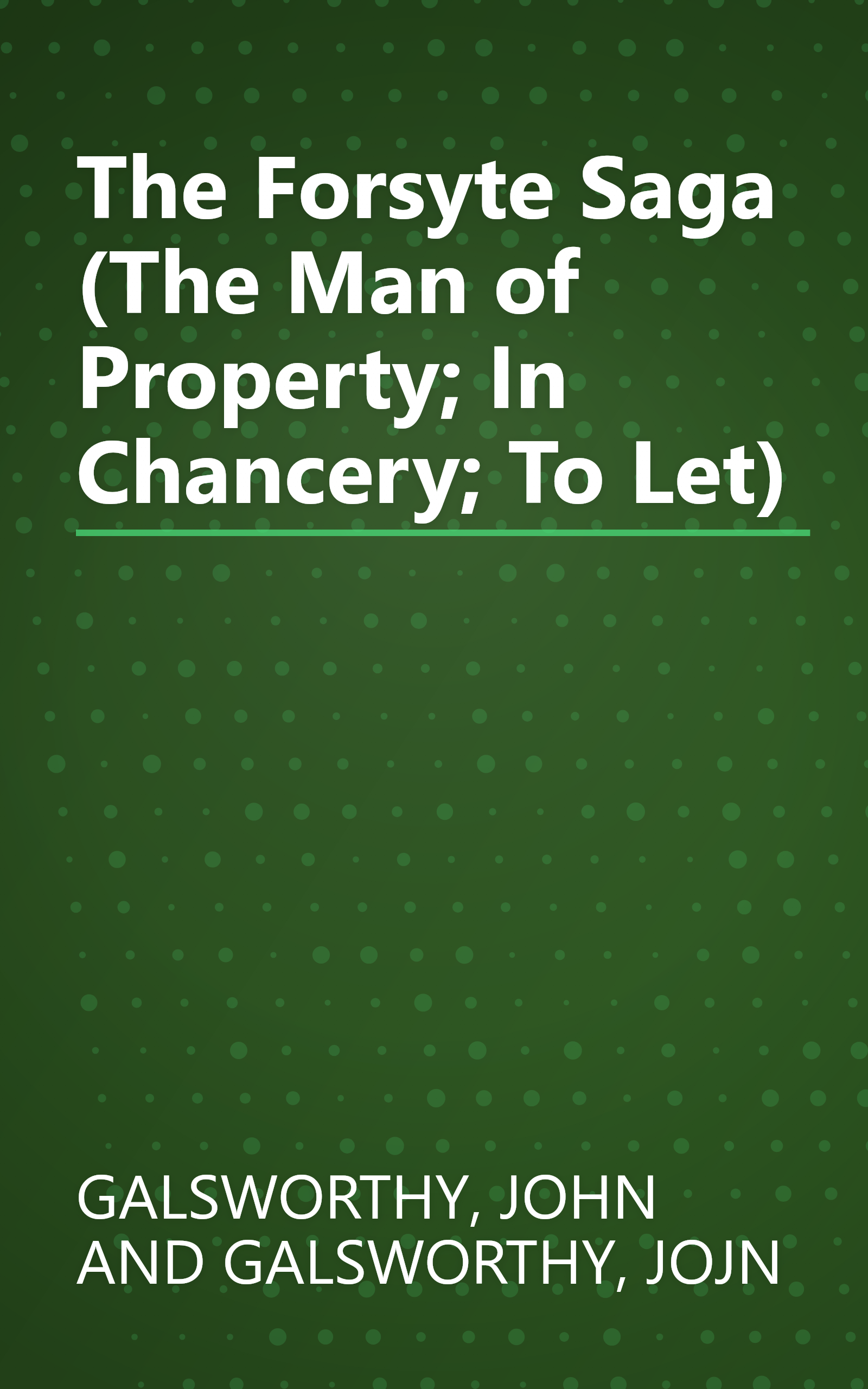 The Forsyte Saga (The Man of Property; In Chancery; To Let) book cover