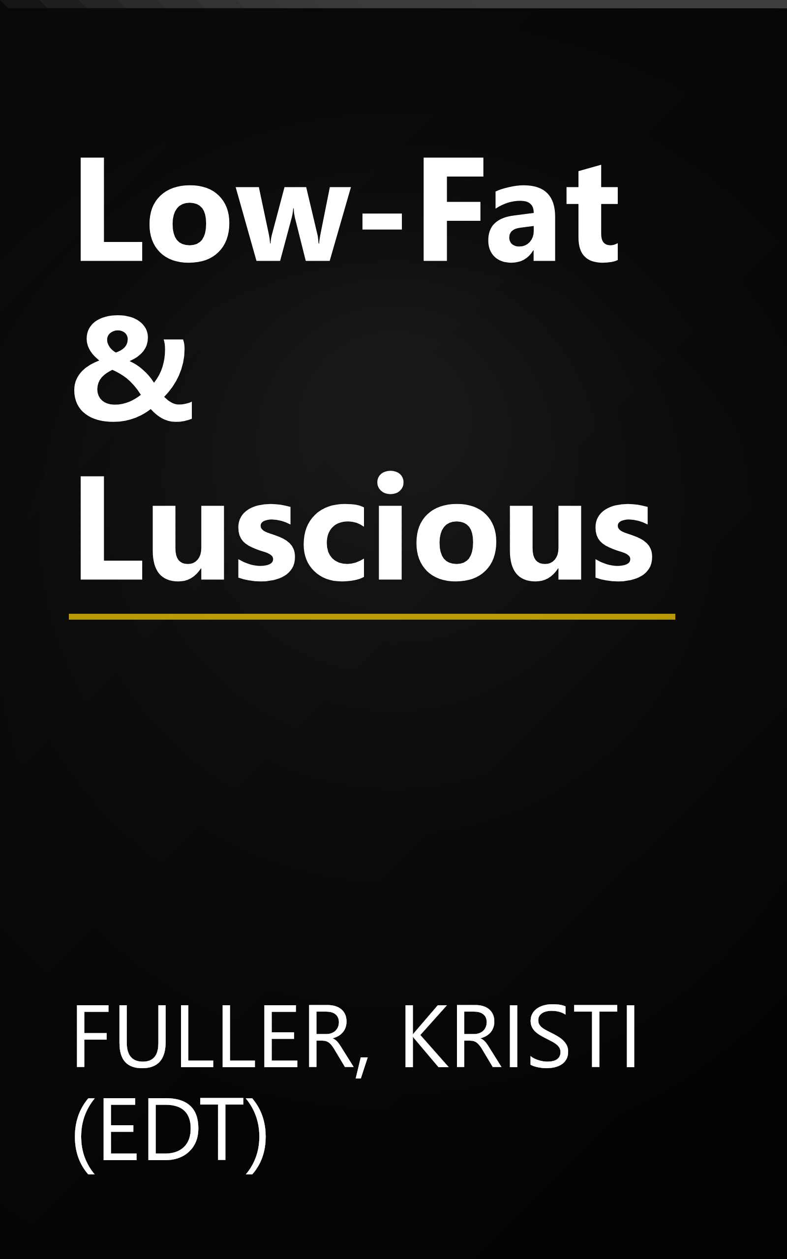 Low-Fat & Luscious book cover