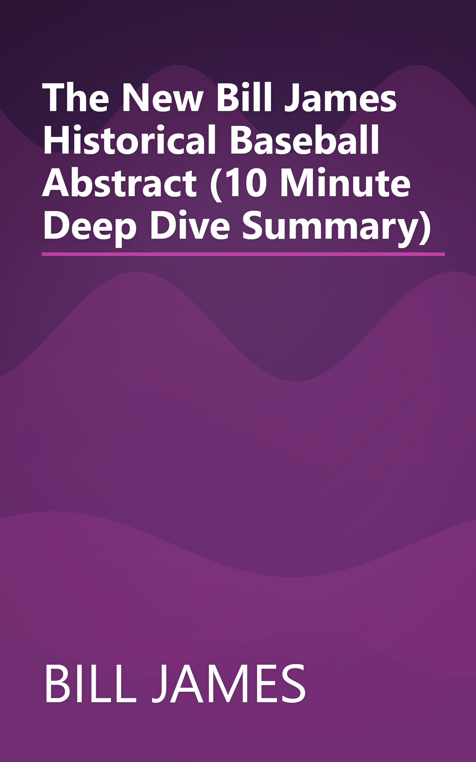 The New Bill James Historical Baseball Abstract (10 Minute   Deep Dive Summary) book cover