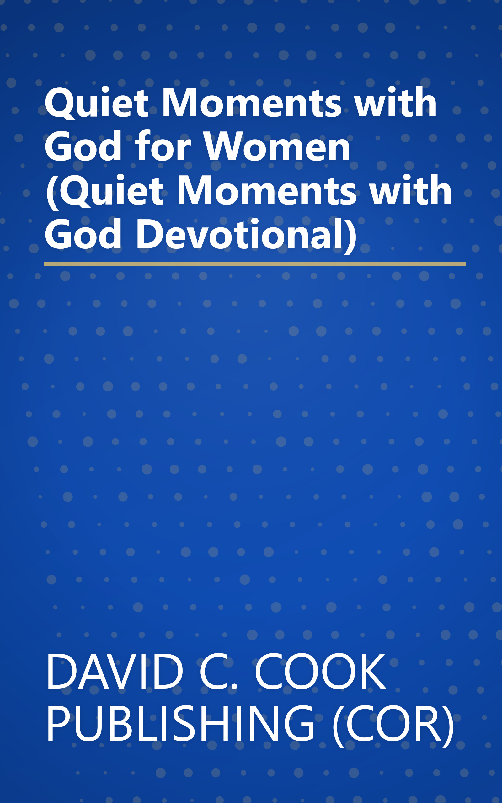 Quiet Moments with God for Women (Quiet Moments with God Devotional) book cover