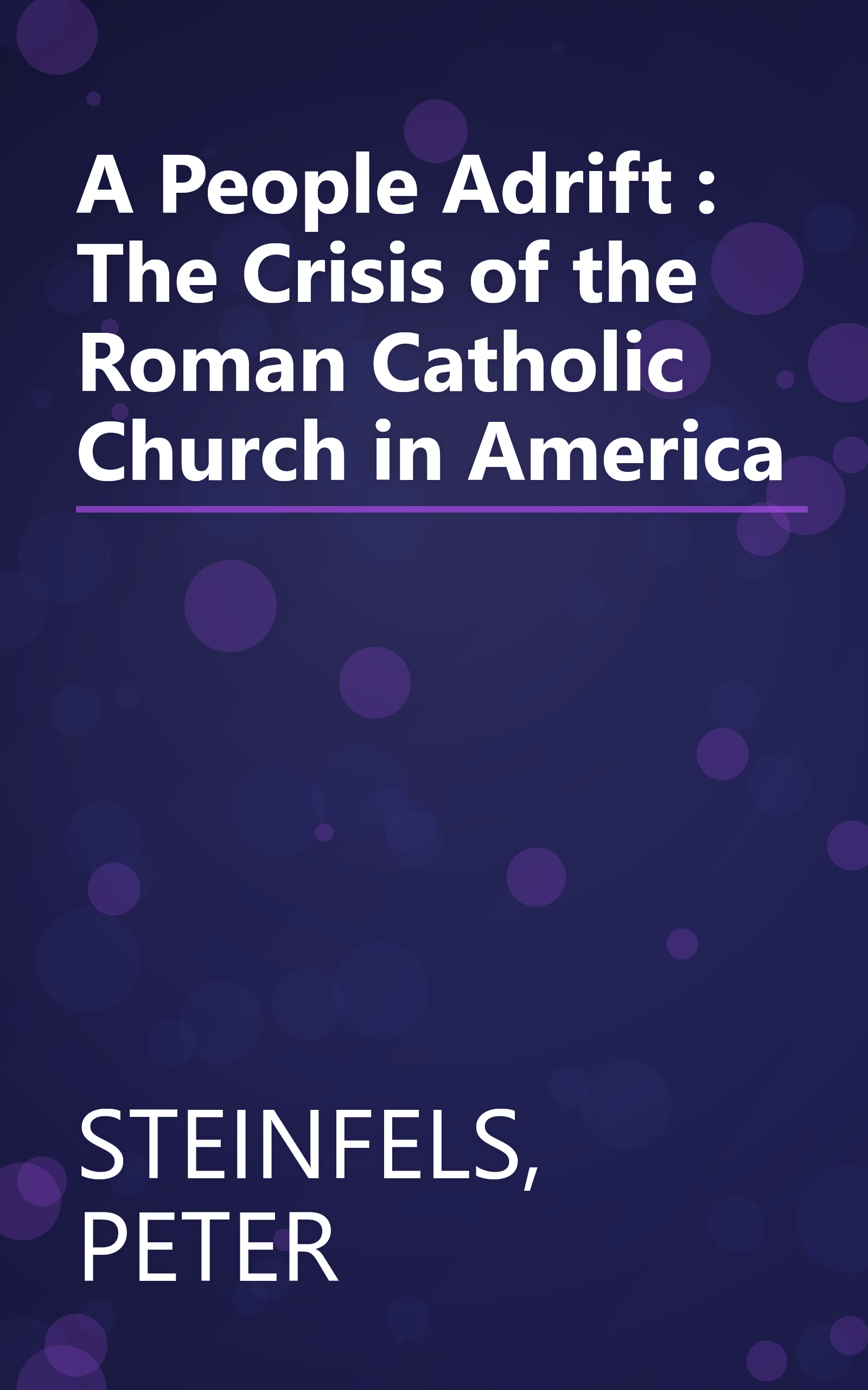 A People Adrift : The Crisis of the Roman Catholic Church in America book cover